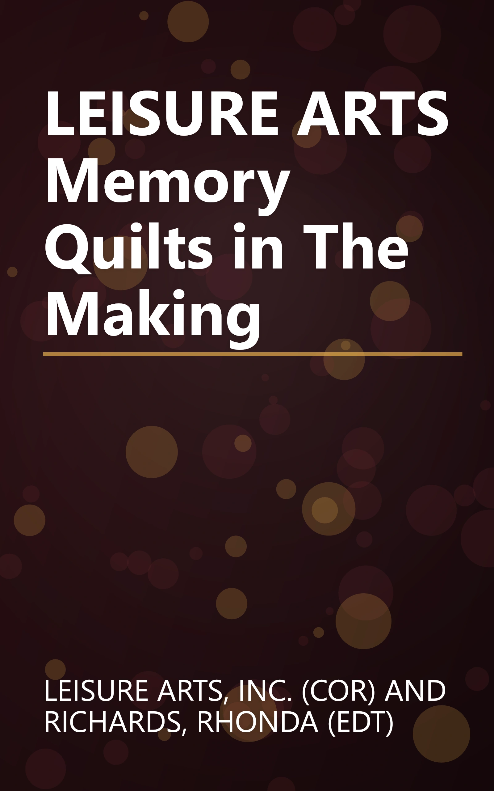 LEISURE ARTS Memory Quilts in The Making book cover