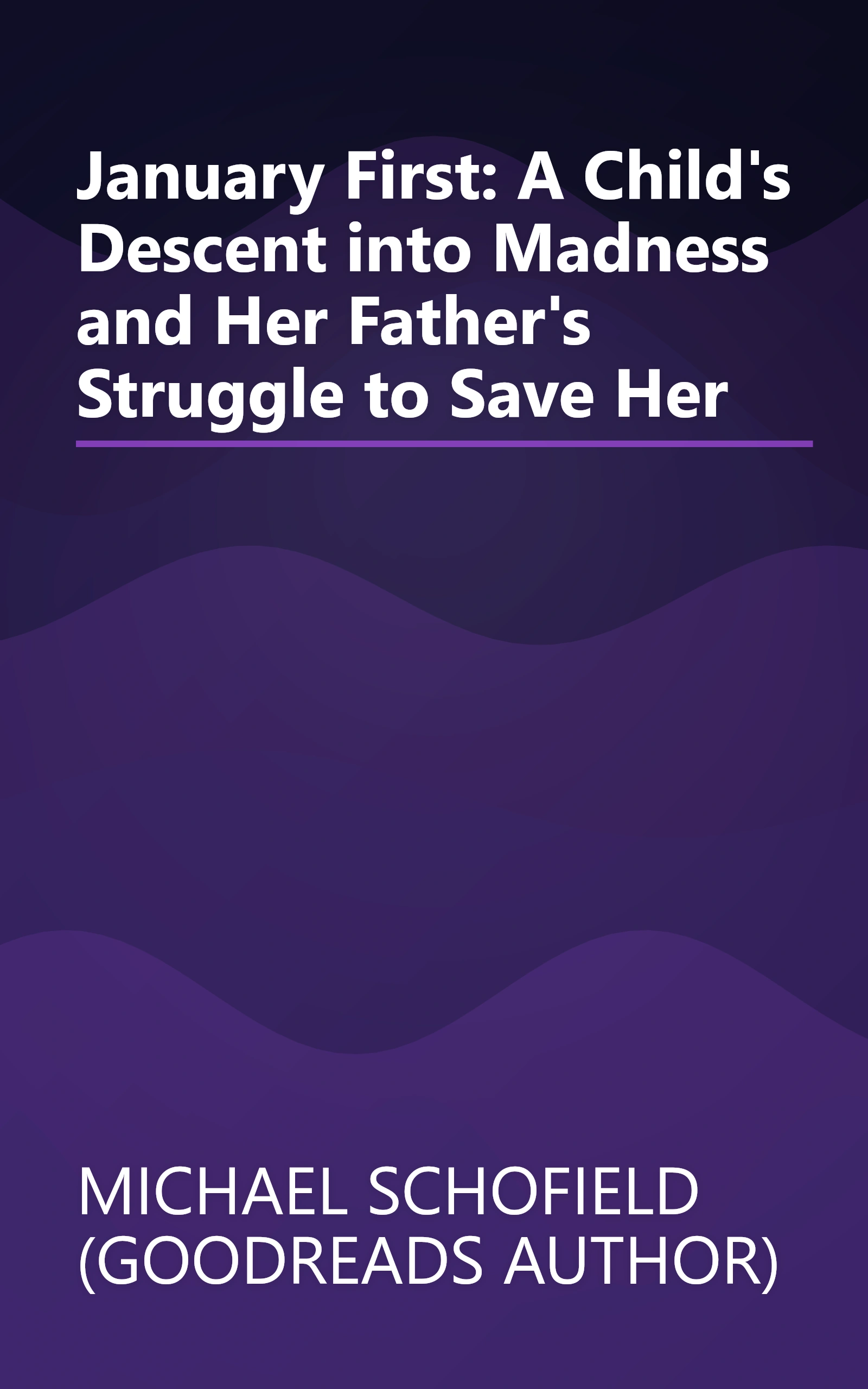 January First: A Child's Descent into Madness and Her Father's Struggle to Save Her book cover