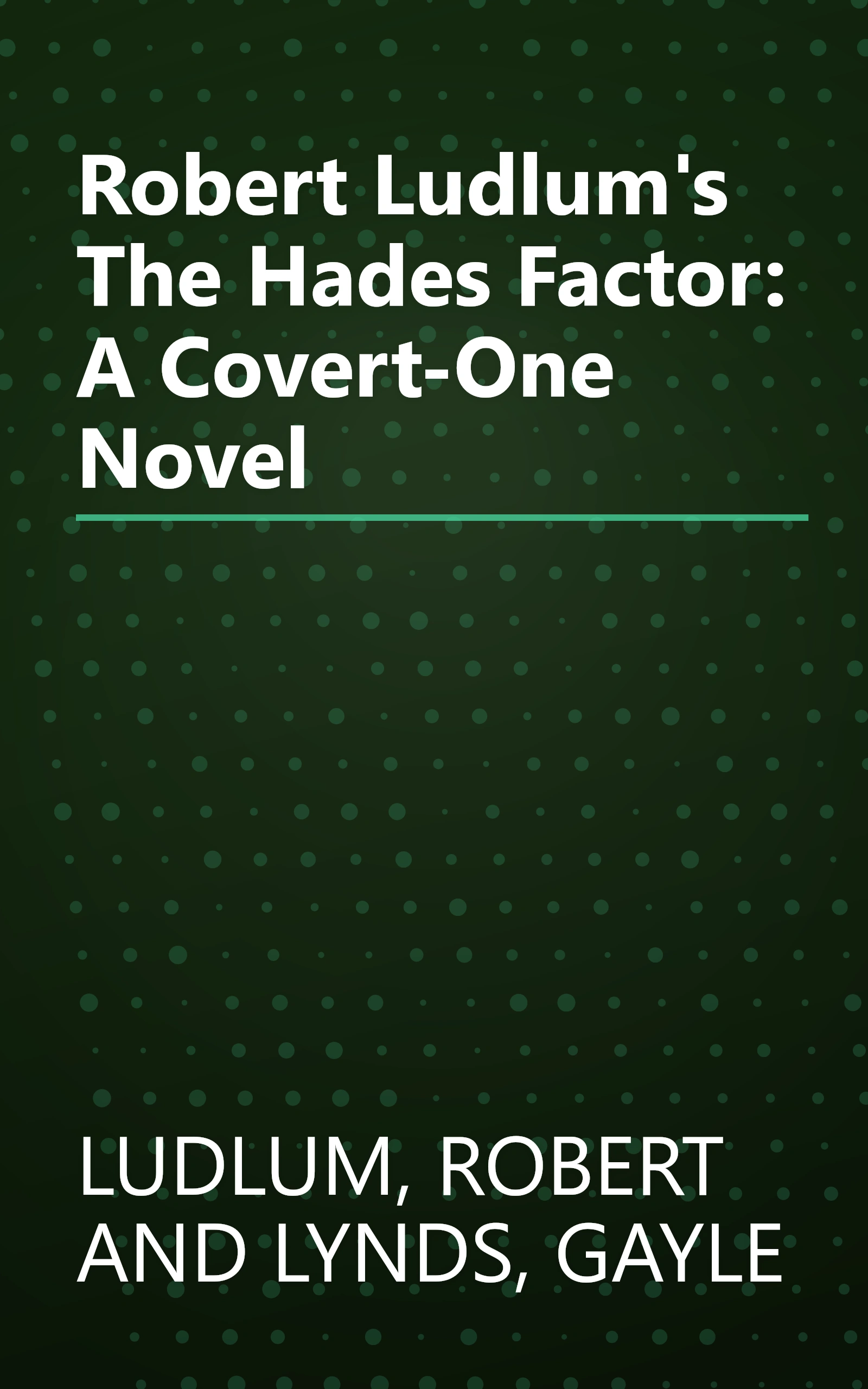 Robert Ludlum's The Hades Factor: A Covert-One Novel book cover