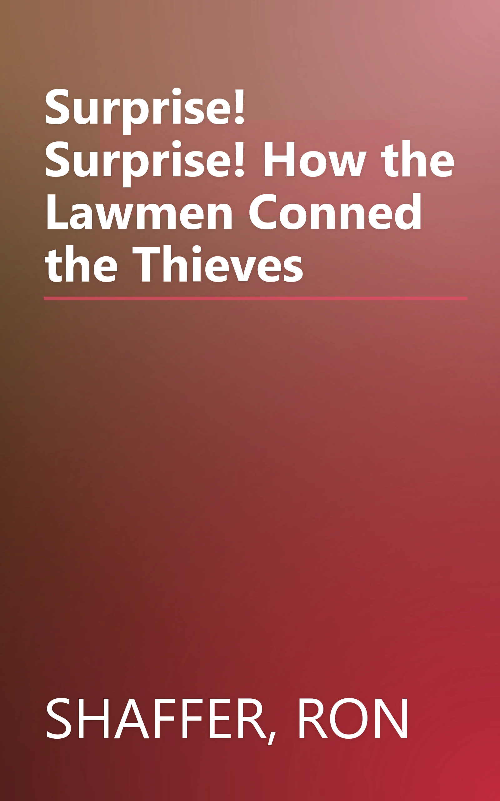 Surprise! Surprise! How the Lawmen Conned the Thieves book cover
