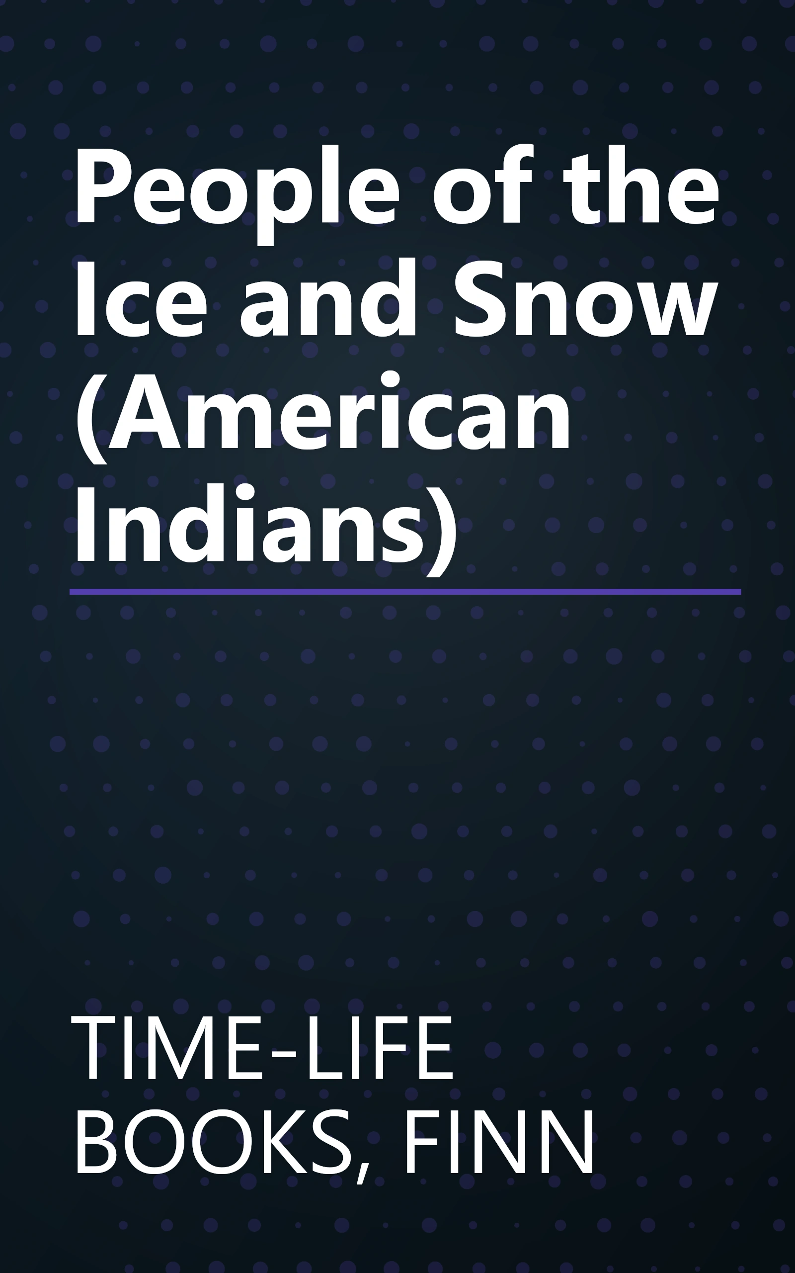 People of the Ice and Snow (American Indians) book cover