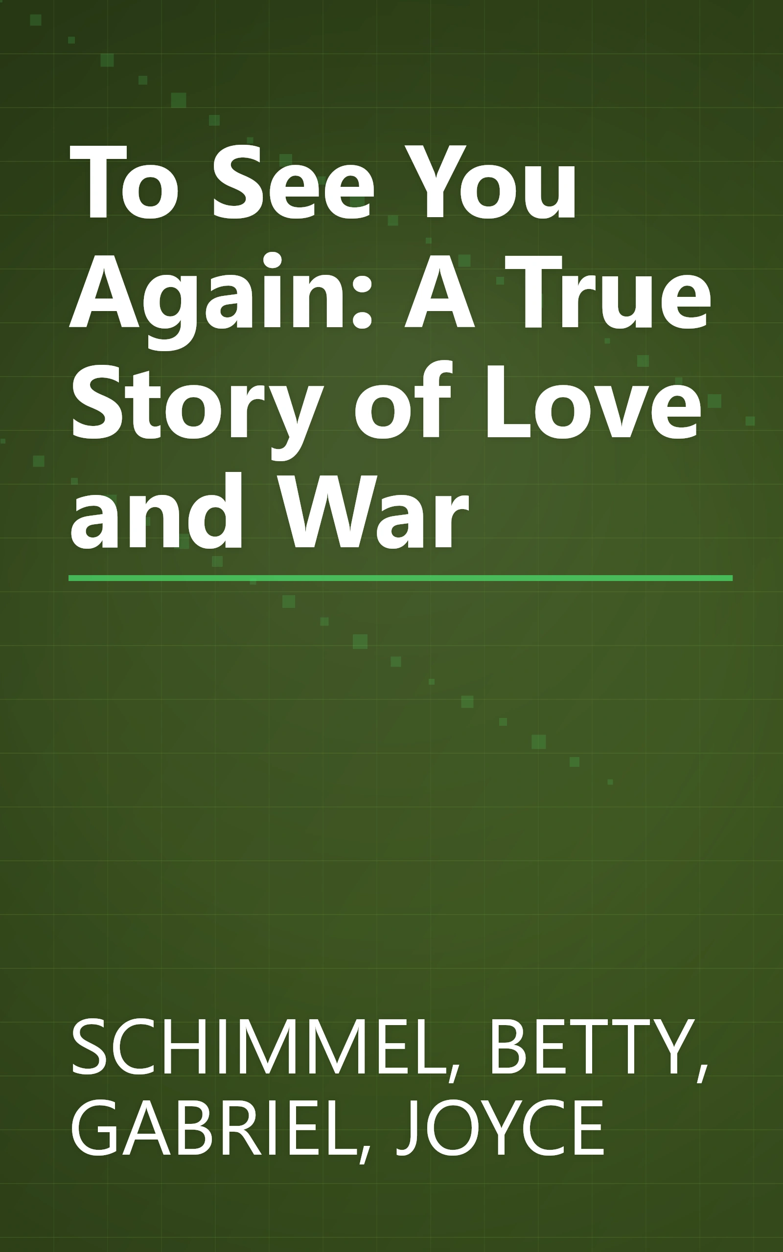 To See You Again: A True Story of Love and War book cover