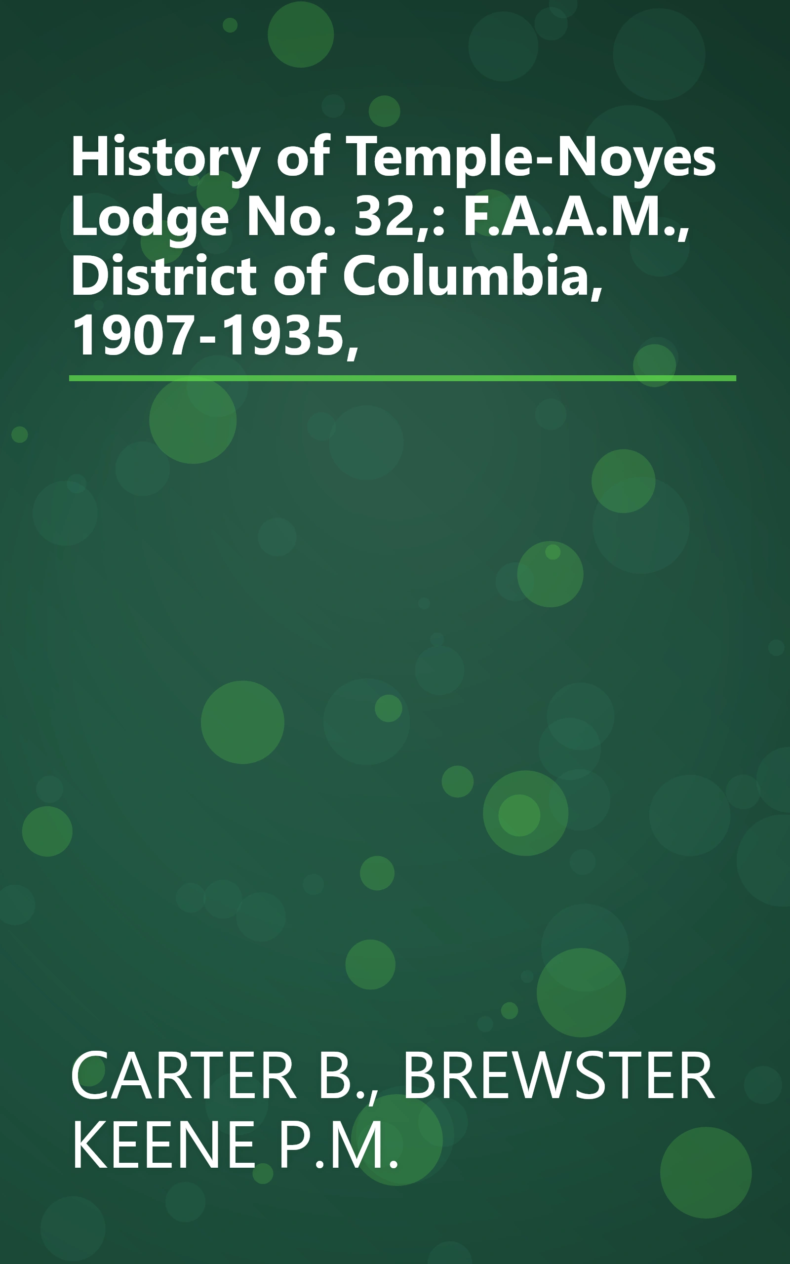 History of Temple-Noyes Lodge No. 32,: F.A.A.M., District of Columbia, 1907-1935, book cover