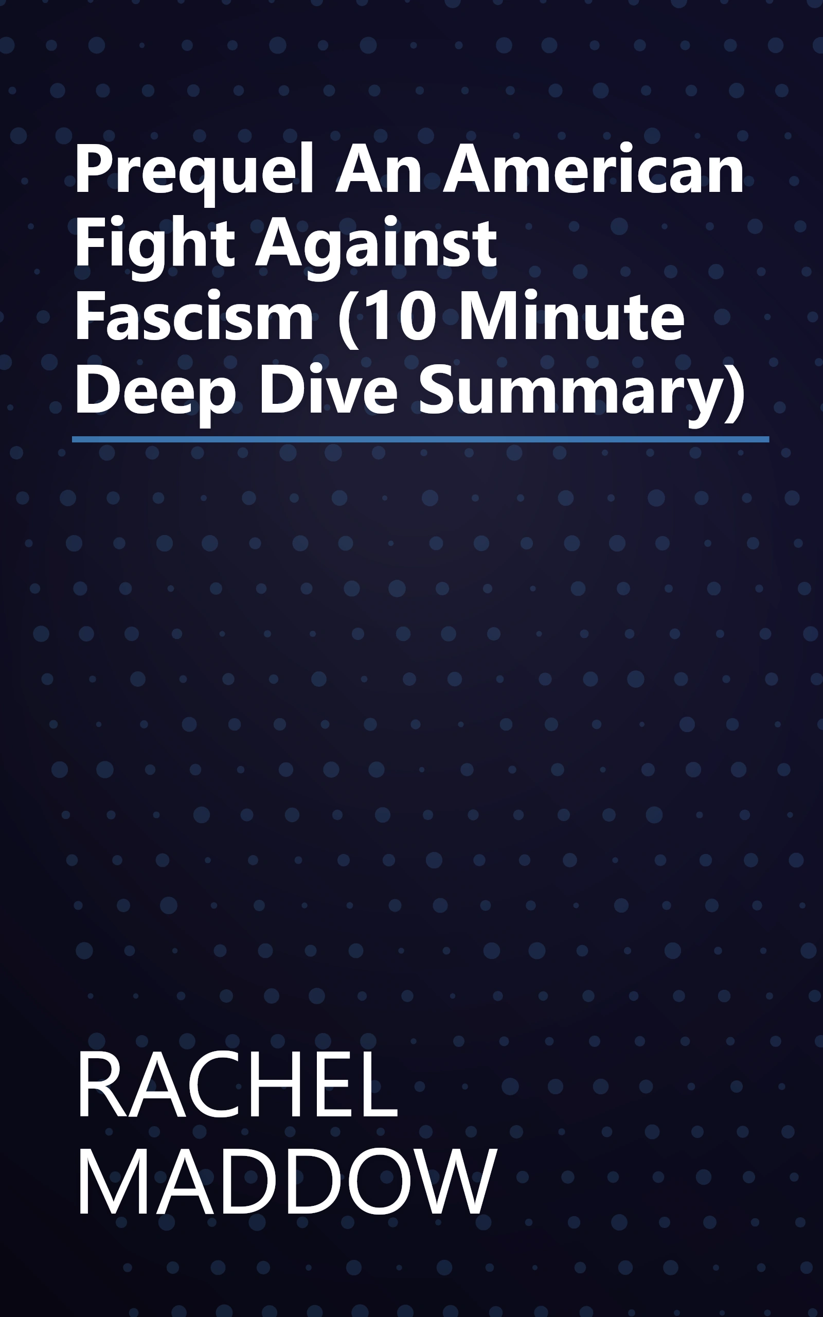 Prequel  An American Fight Against Fascism (10 Minute   Deep Dive Summary) book cover