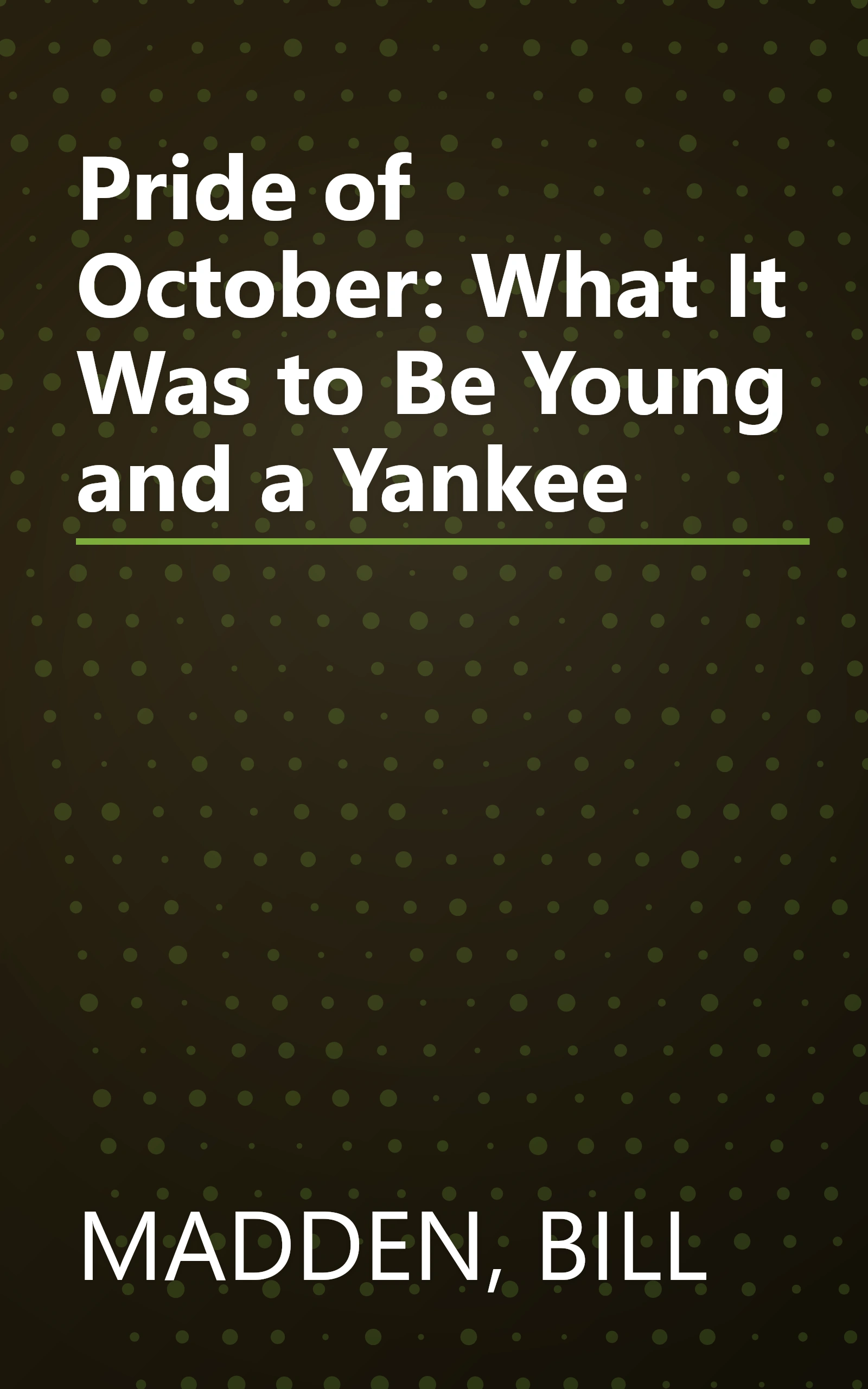 Pride of October: What It Was to Be Young and a Yankee book cover