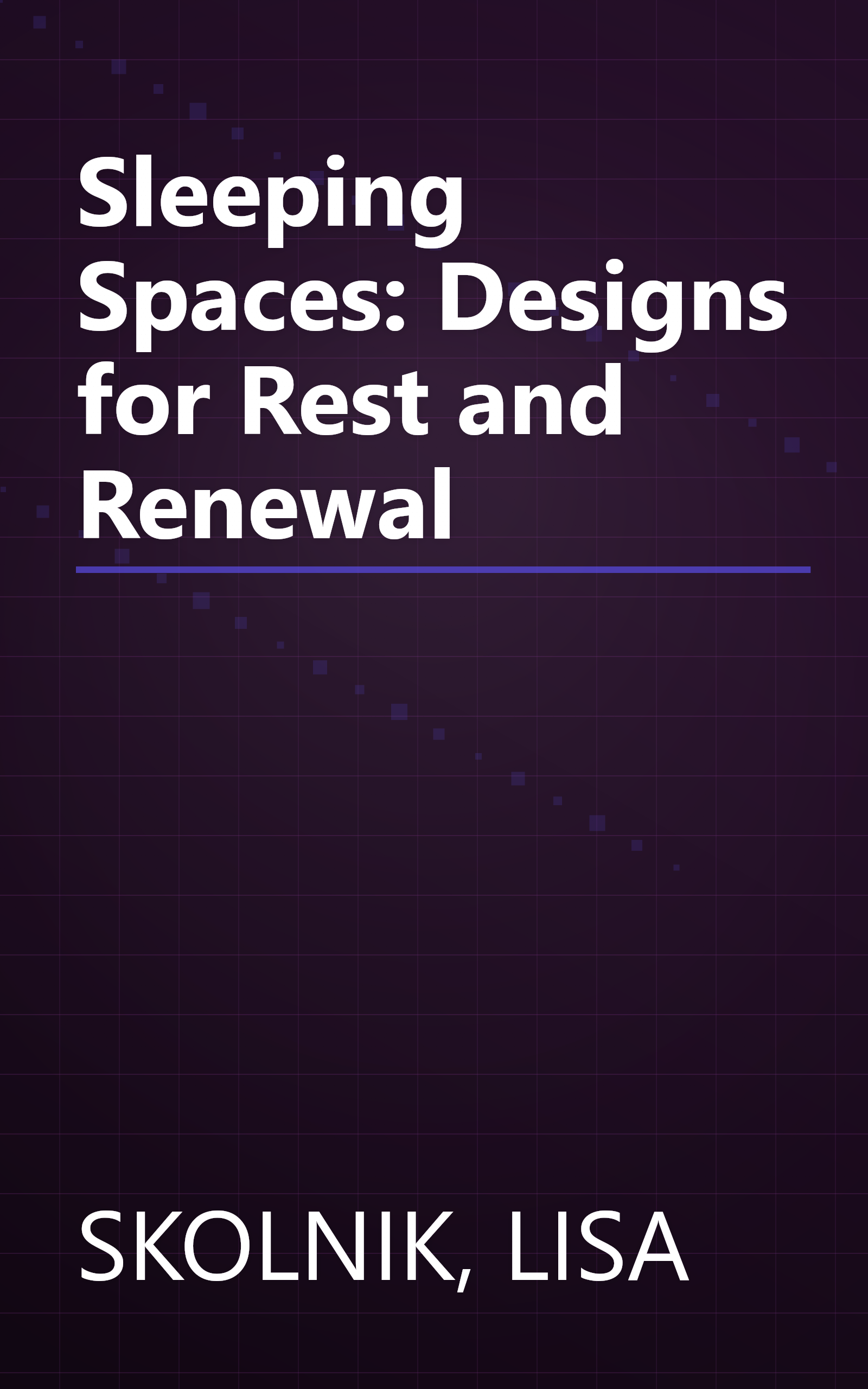 Sleeping Spaces: Designs for Rest and Renewal book cover