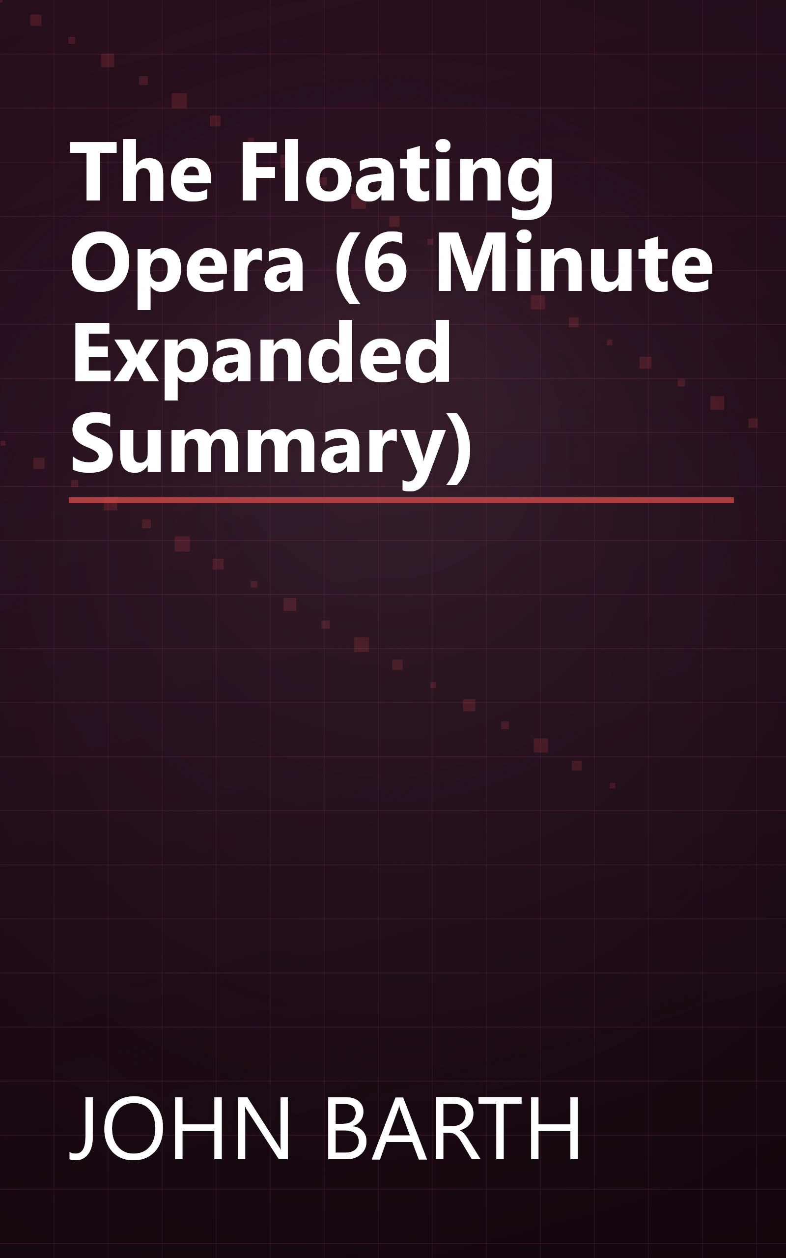 The Floating Opera (6 Minute   Expanded Summary) book cover