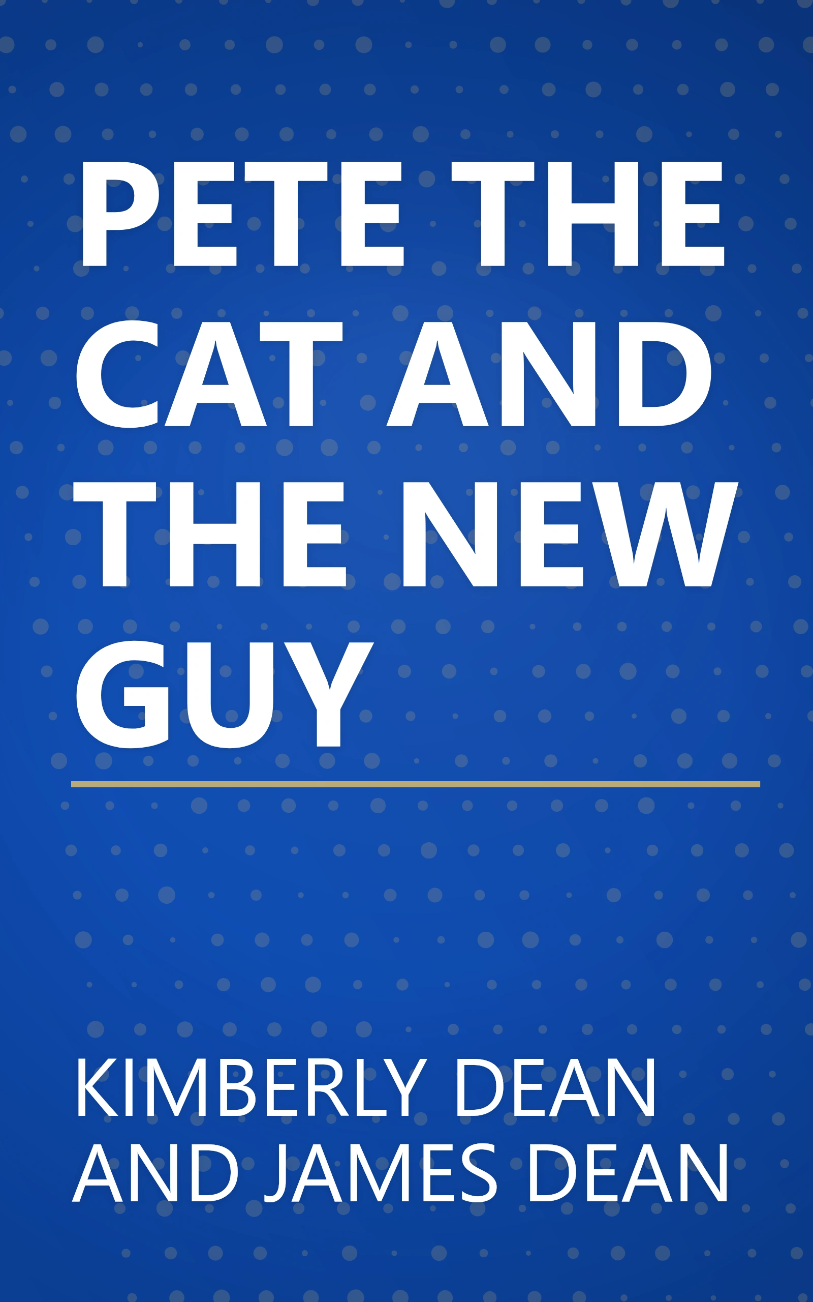 PETE THE CAT AND THE NEW GUY book cover