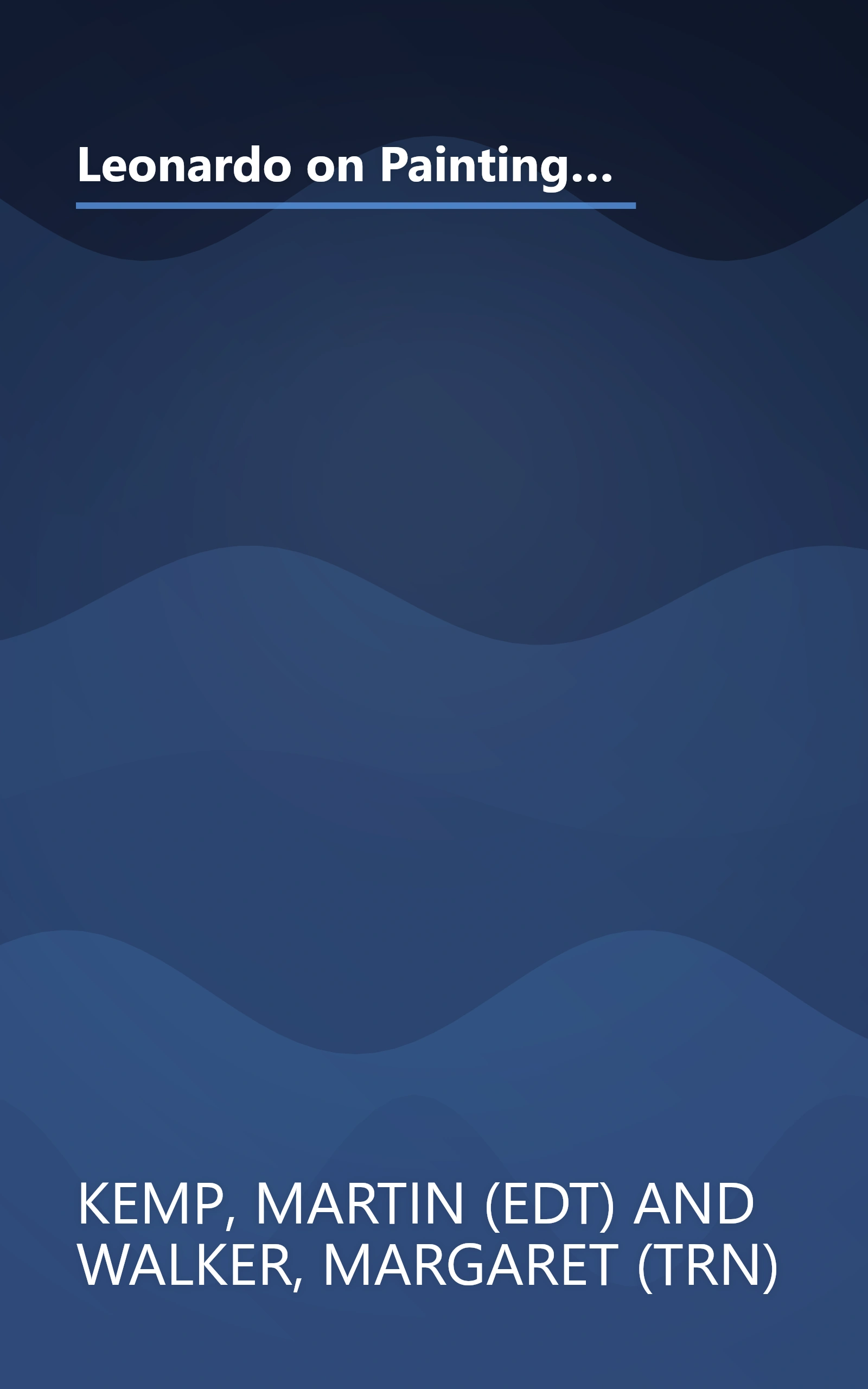 Leonardo on Painting: An Anthology of Writings by Leonardo da Vinci with a Selection of Documents Relating to his Career book cover