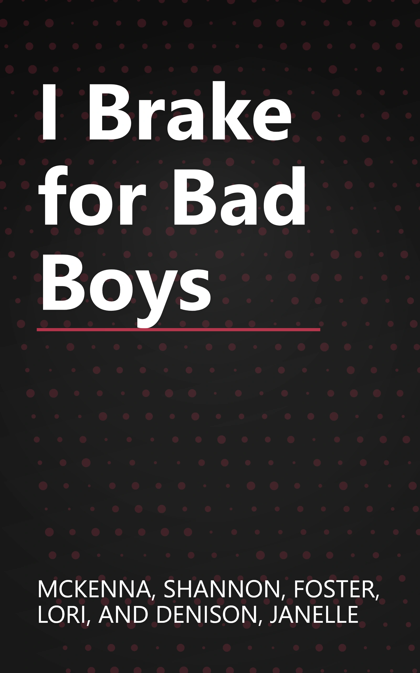 I Brake for Bad Boys book cover