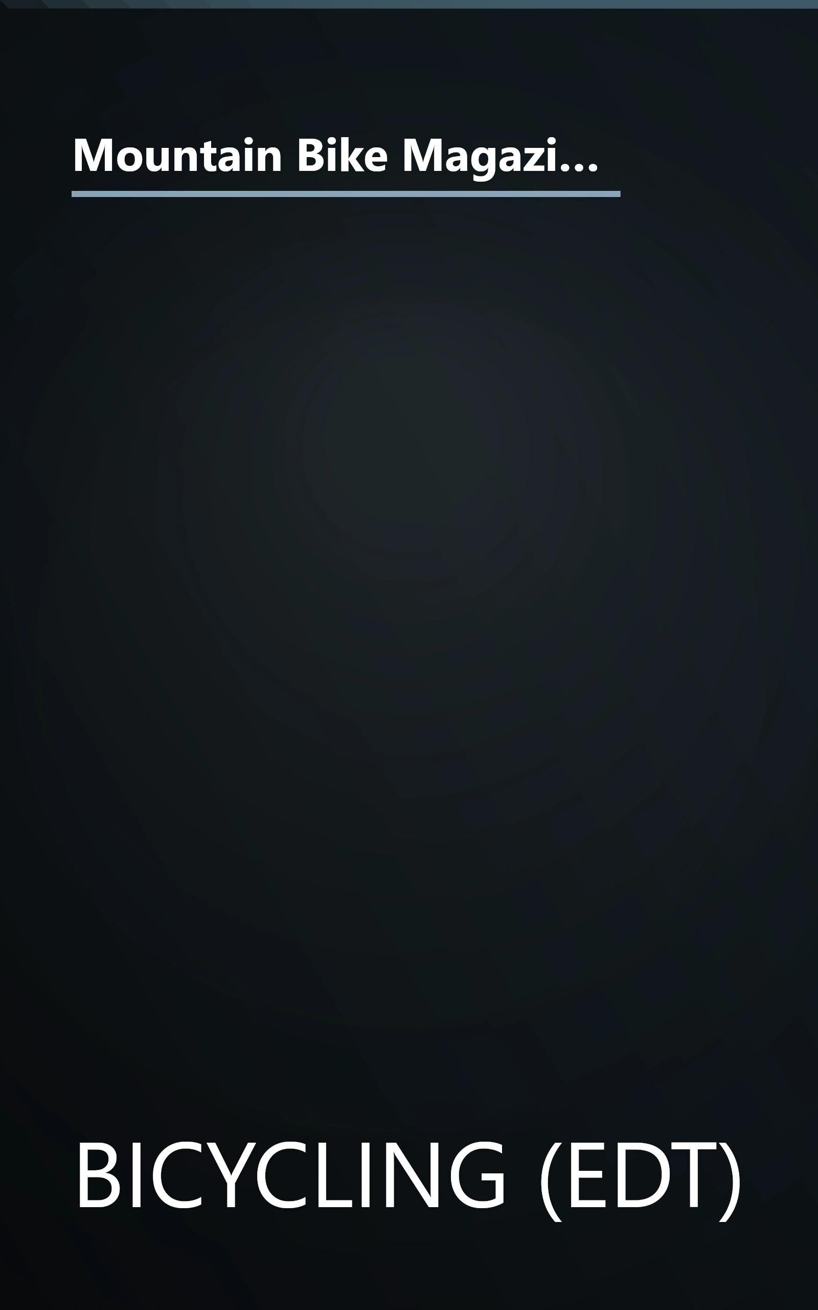 Mountain Bike Magazine's Complete Guide To Mountain Biking Skills: Expert Tips On Conquering Curves, Corners, Dips, Descents, Hills, Water Hazards,  And Other All-Terrain Challenges book cover