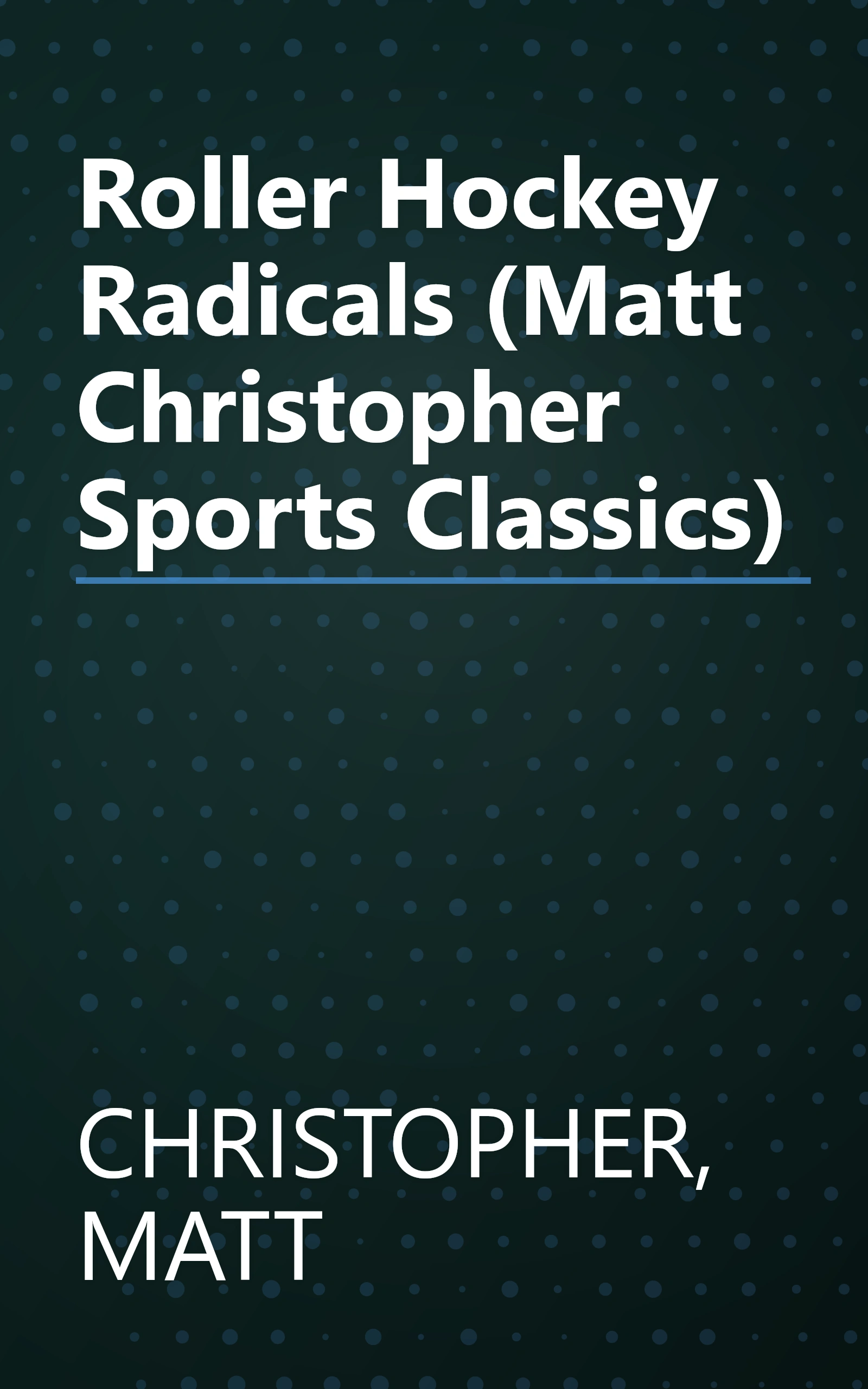Roller Hockey Radicals (Matt Christopher Sports Classics) book cover