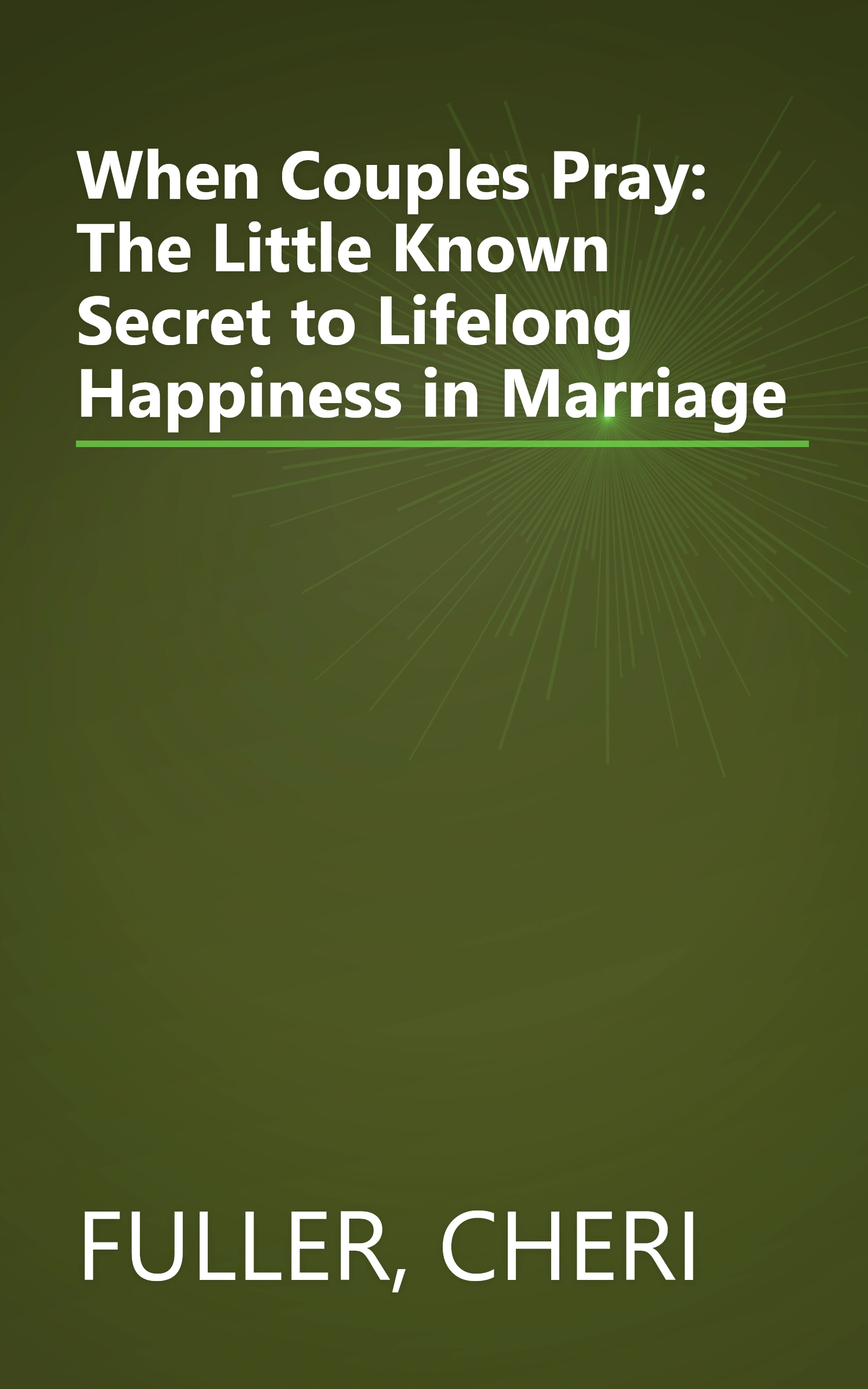 When Couples Pray: The Little Known Secret to Lifelong Happiness in Marriage book cover