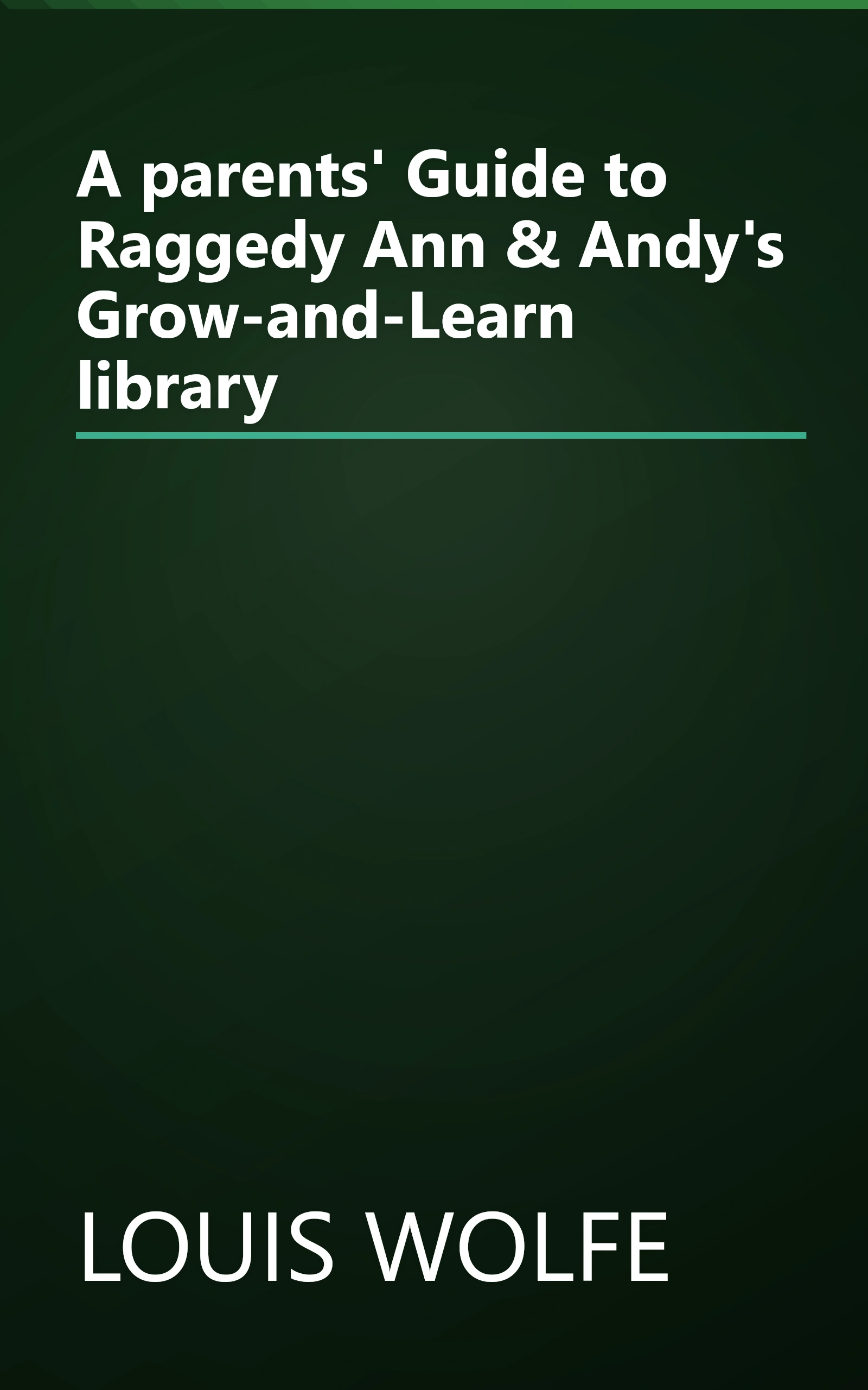 A parents' Guide to Raggedy Ann & Andy's Grow-and-Learn library book cover