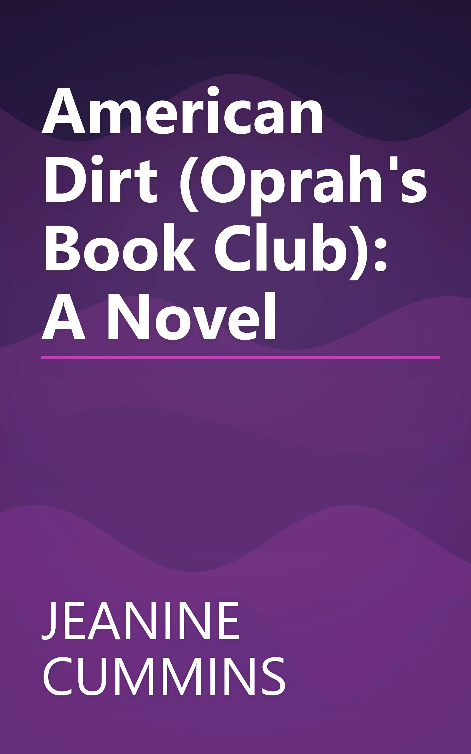 American Dirt (Oprah's Book Club): A Novel book cover