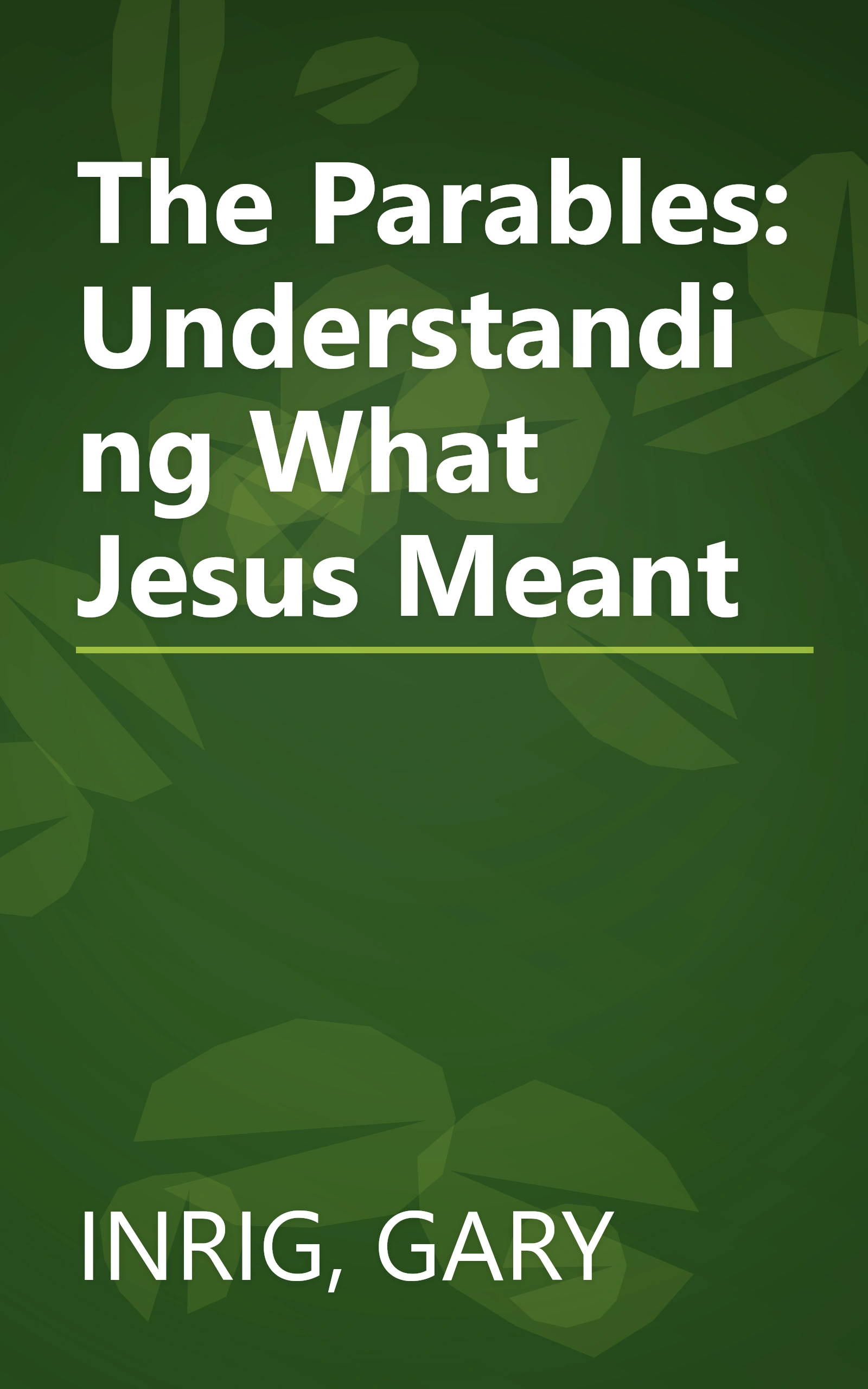 The Parables: Understanding What Jesus Meant book cover