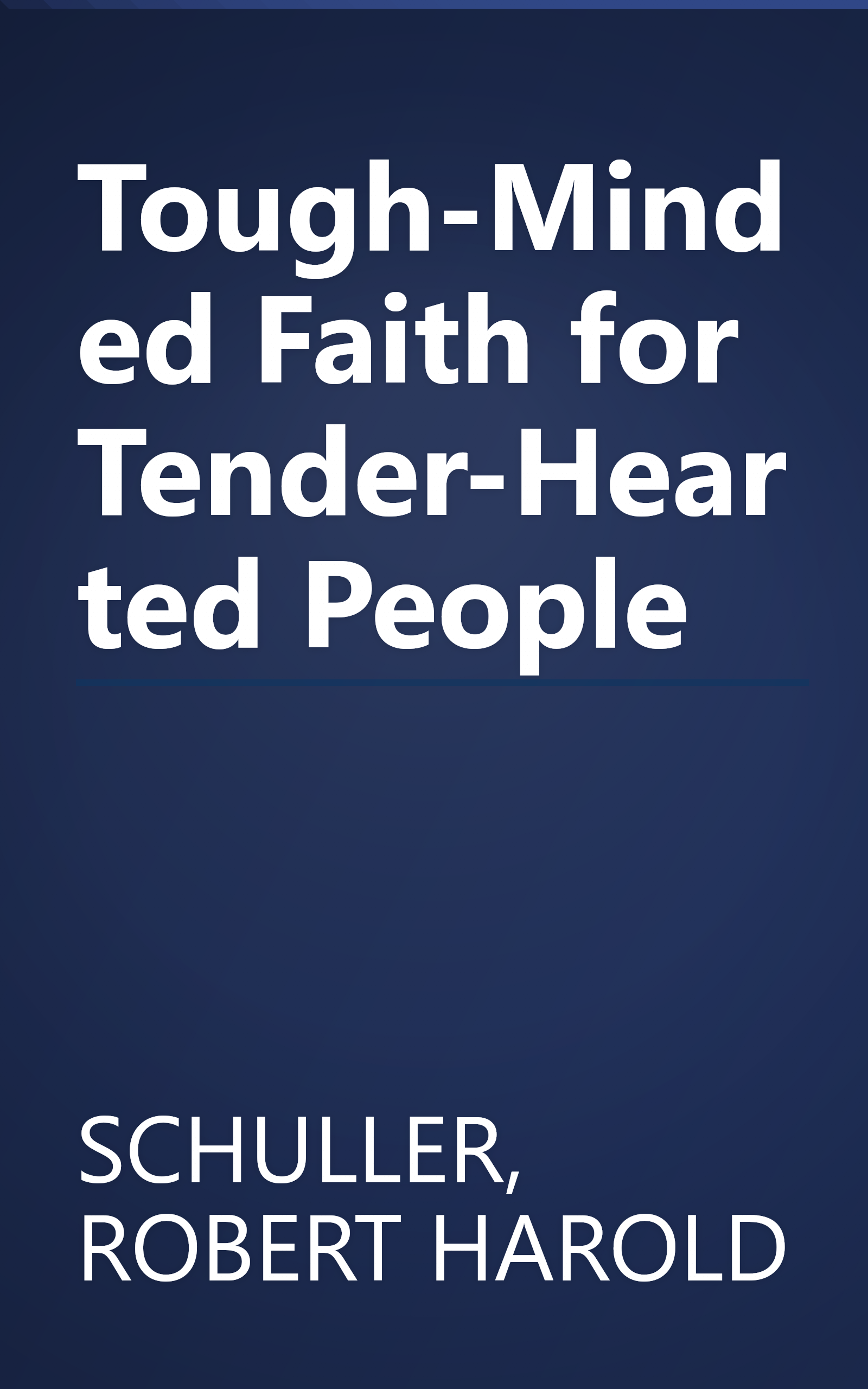 Tough-Minded Faith for Tender-Hearted People book cover