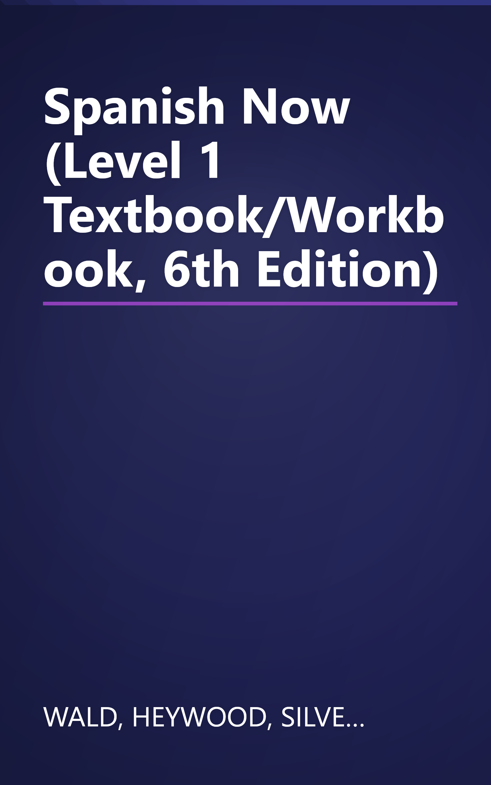 Spanish Now (Level 1 Textbook/Workbook, 6th Edition) book cover