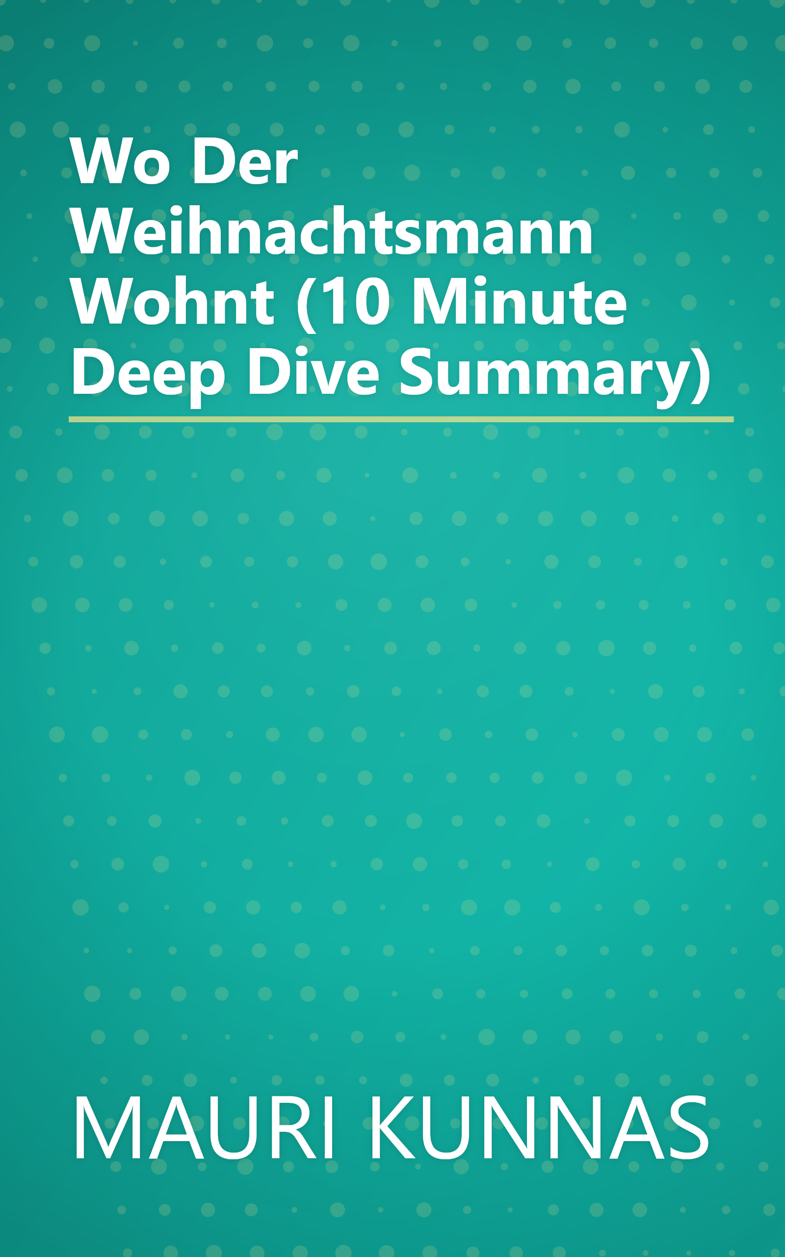 Wo Der Weihnachtsmann Wohnt (10 Minute   Deep Dive Summary) book cover