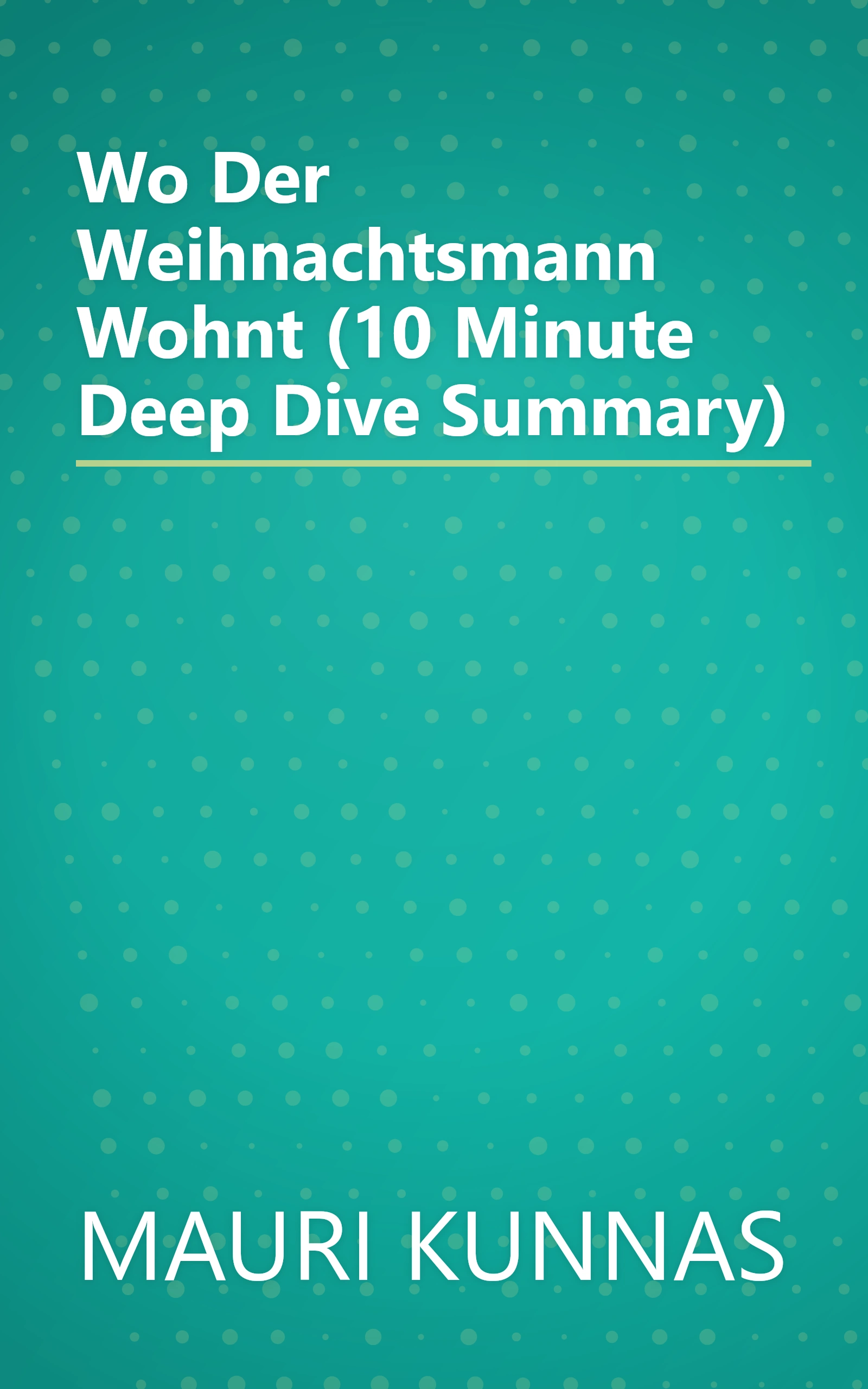 Wo Der Weihnachtsmann Wohnt (10 Minute   Deep Dive Summary) book cover