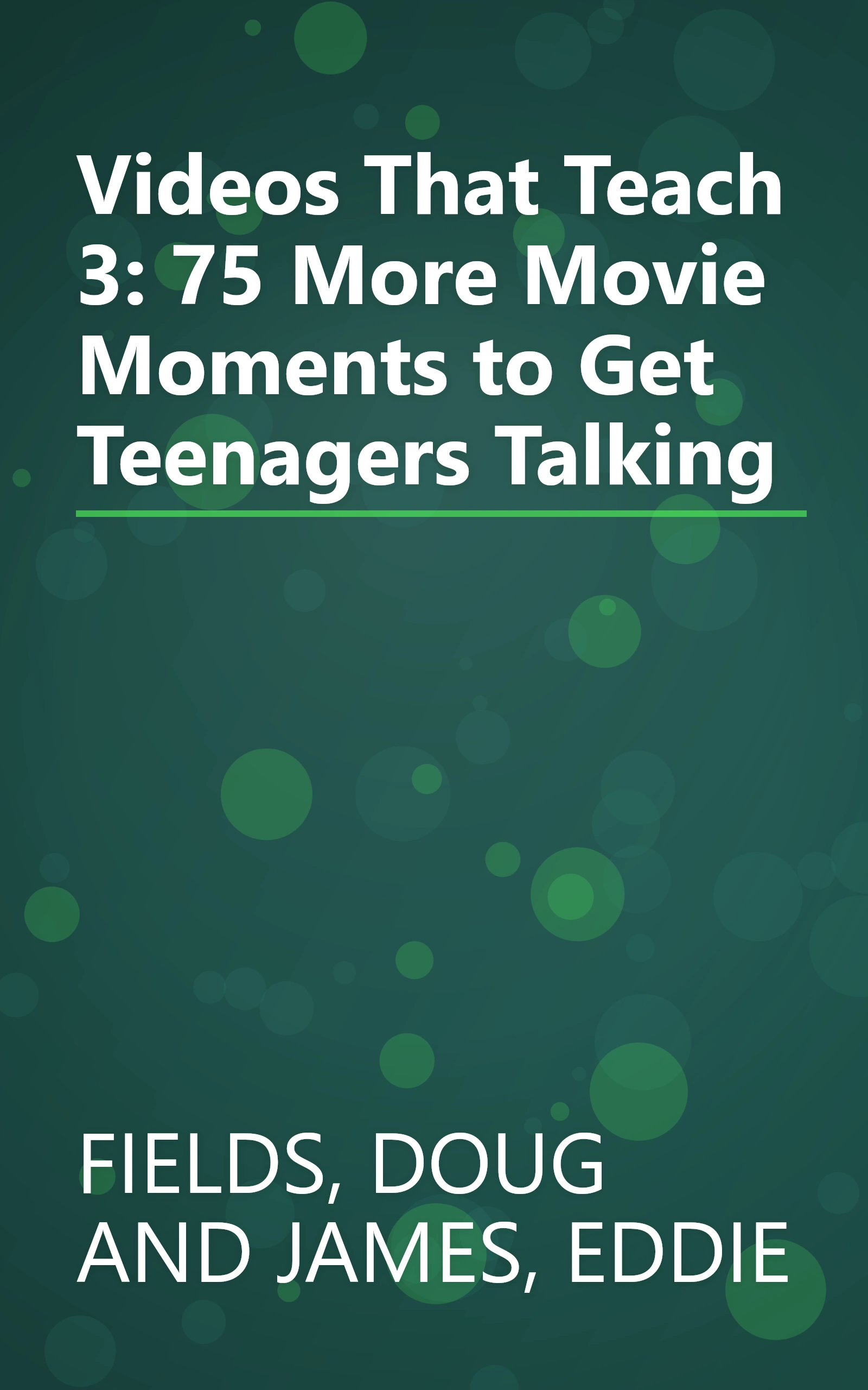 Videos That Teach 3: 75 More Movie Moments to Get Teenagers Talking book cover