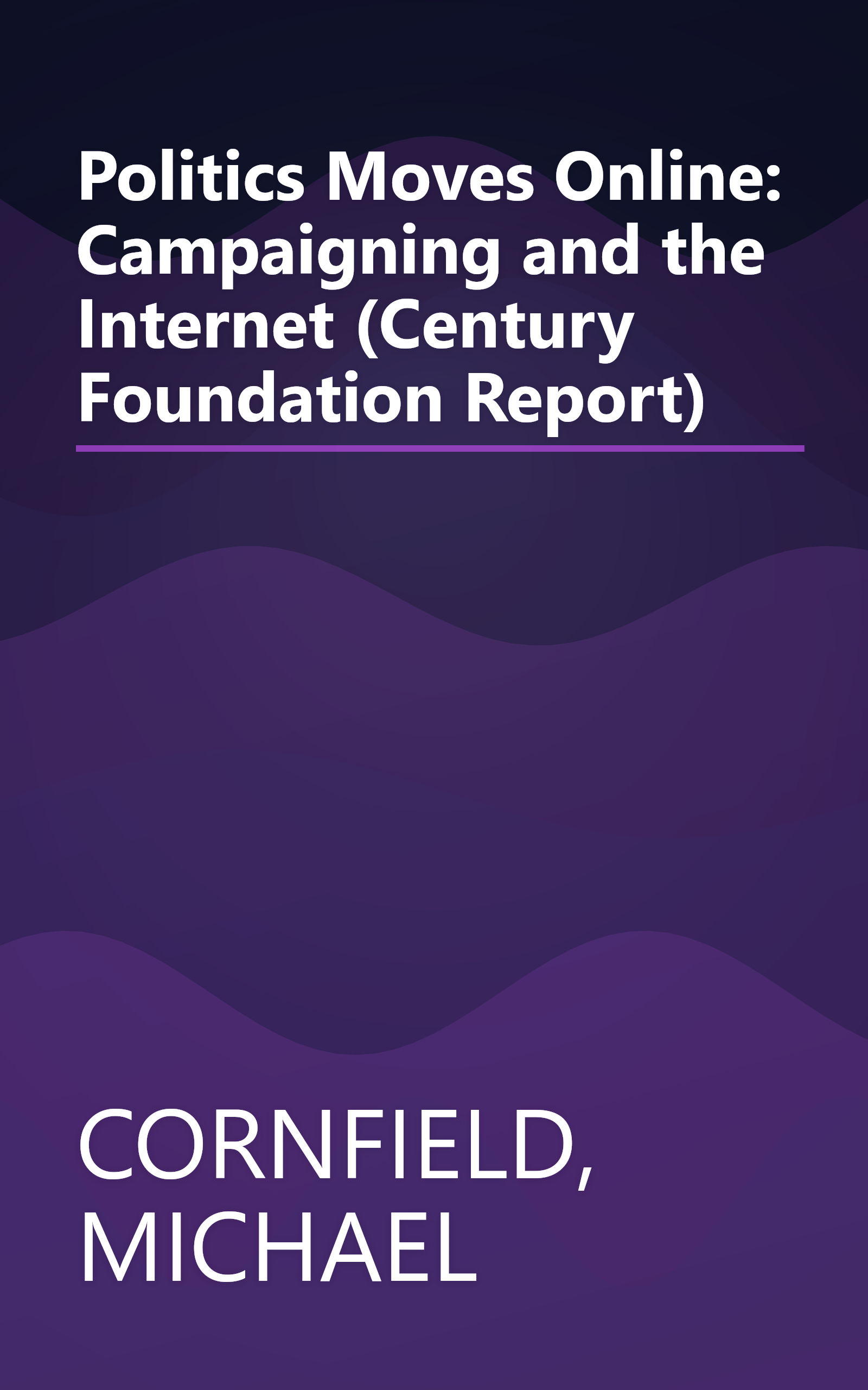 Politics Moves Online: Campaigning and the Internet (Century Foundation Report) book cover