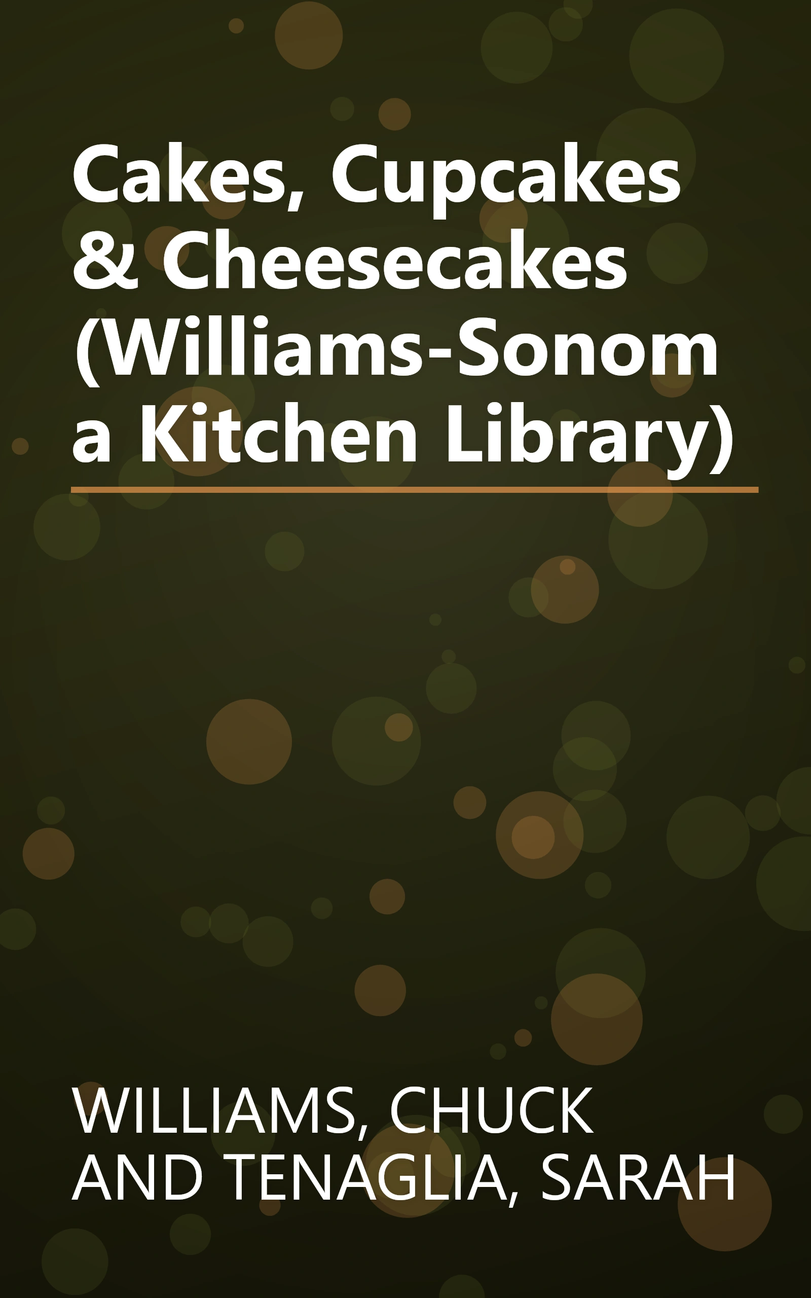 Cakes, Cupcakes & Cheesecakes (Williams-Sonoma Kitchen Library) book cover