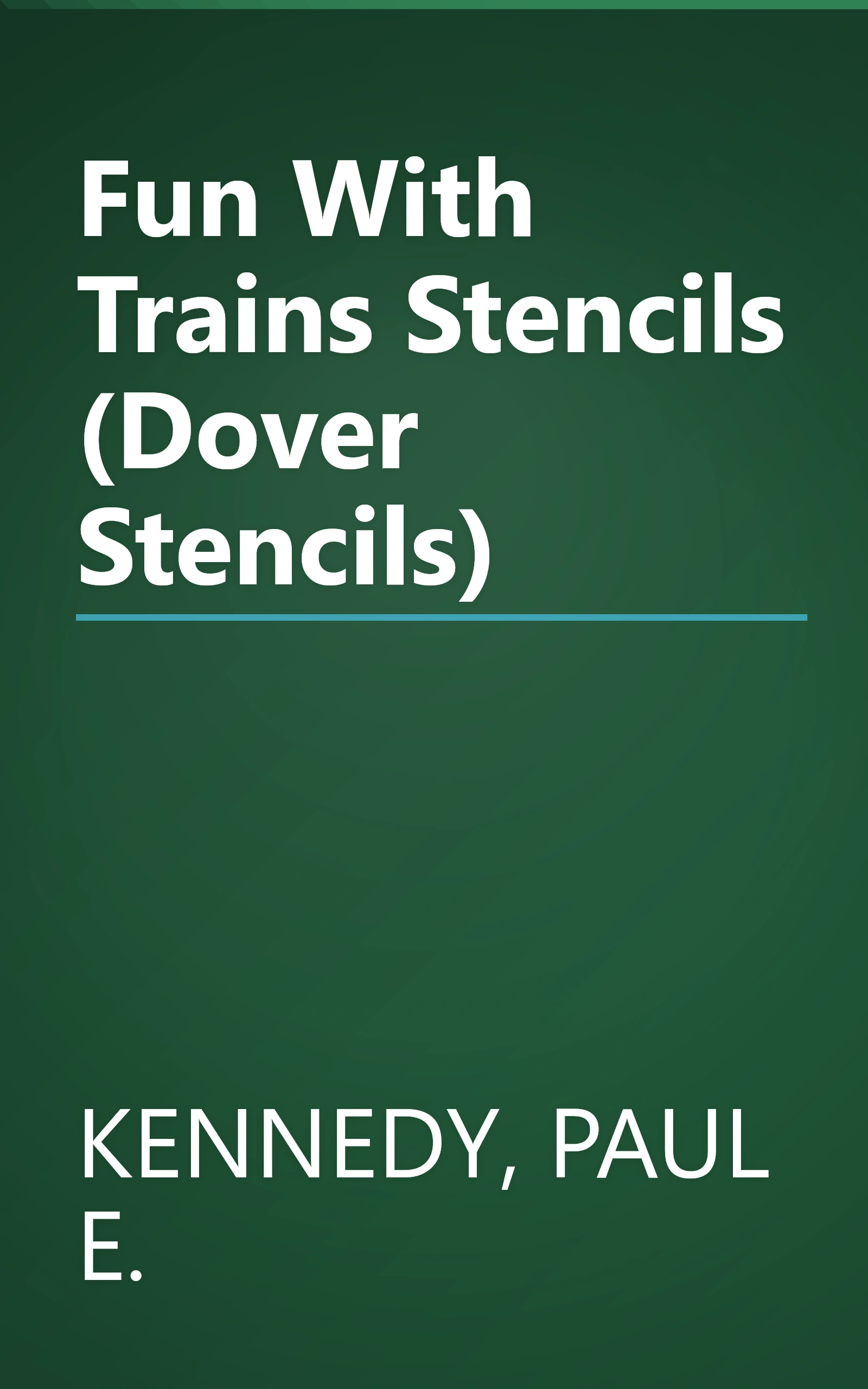 Fun With Trains Stencils (Dover Stencils) book cover