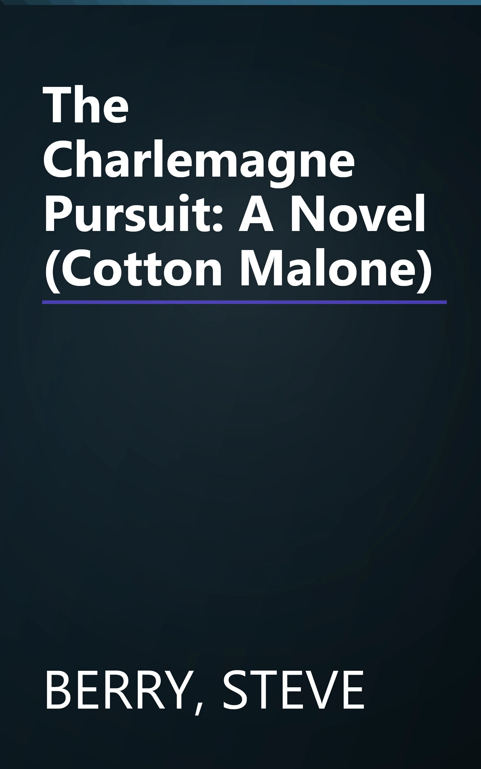 The Charlemagne Pursuit: A Novel (Cotton Malone) book cover