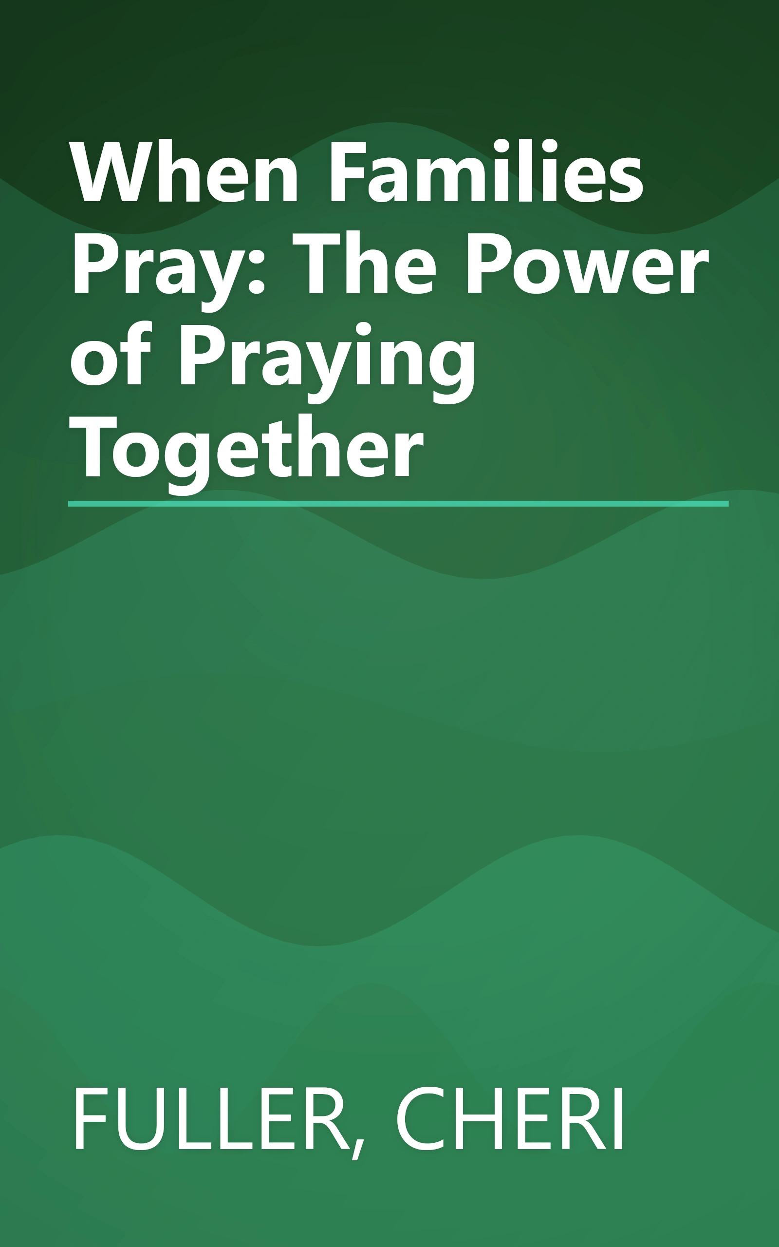 When Families Pray: The Power of Praying Together book cover