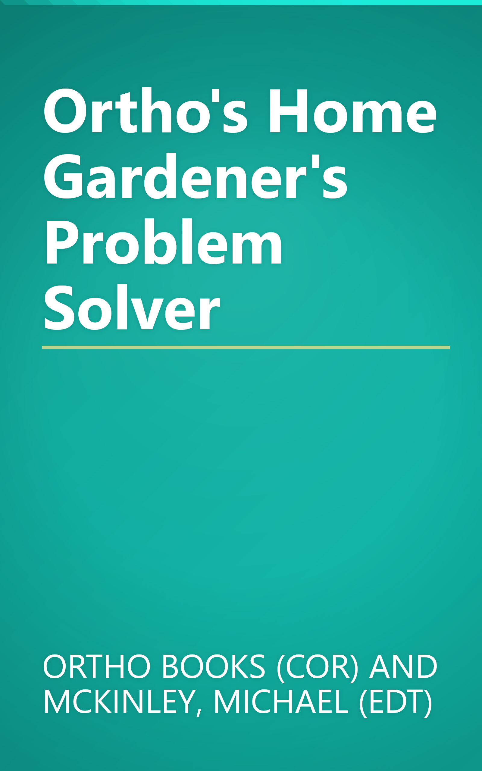 Ortho's Home Gardener's Problem Solver book cover