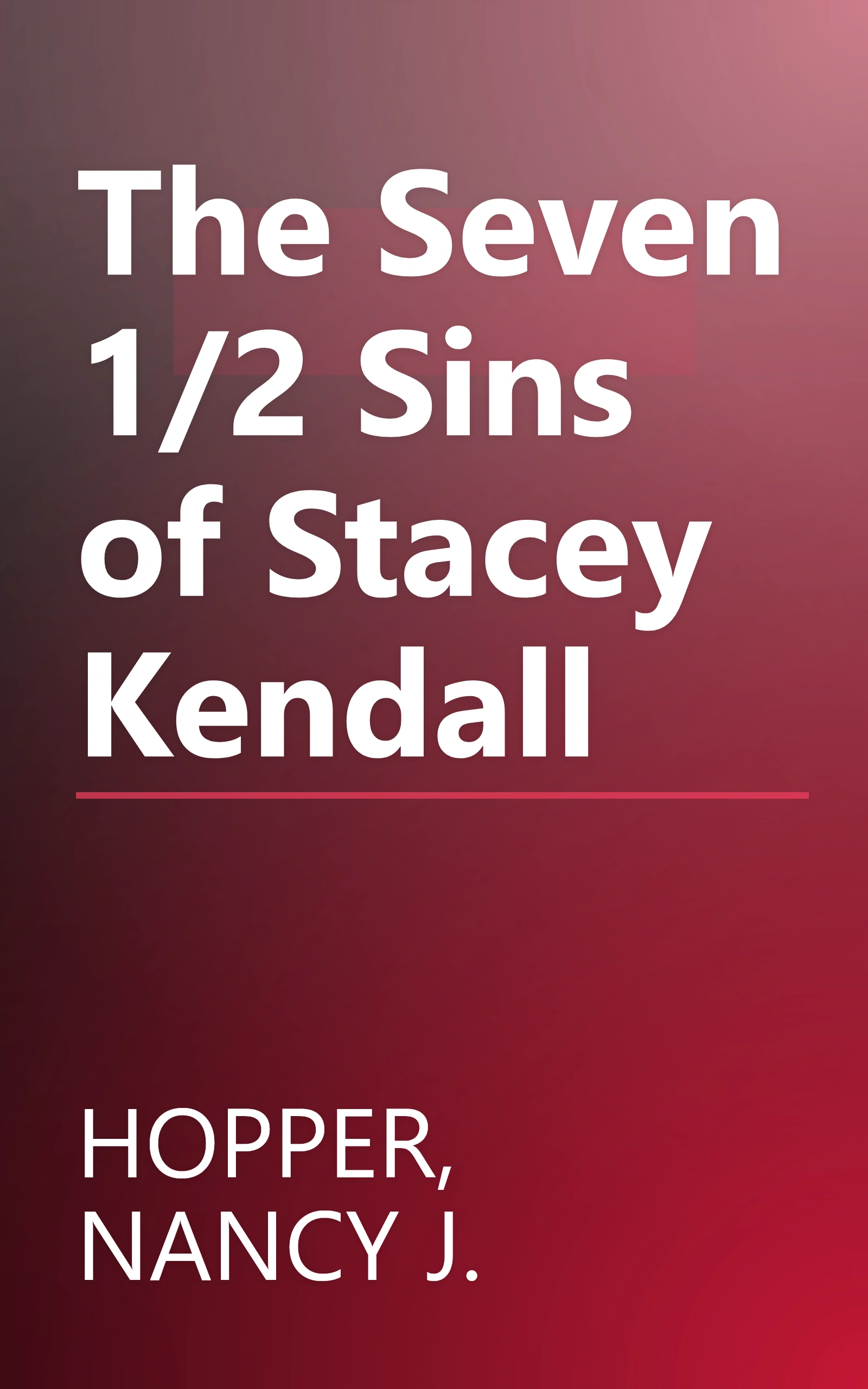 The Seven 1/2 Sins of Stacey Kendall book cover