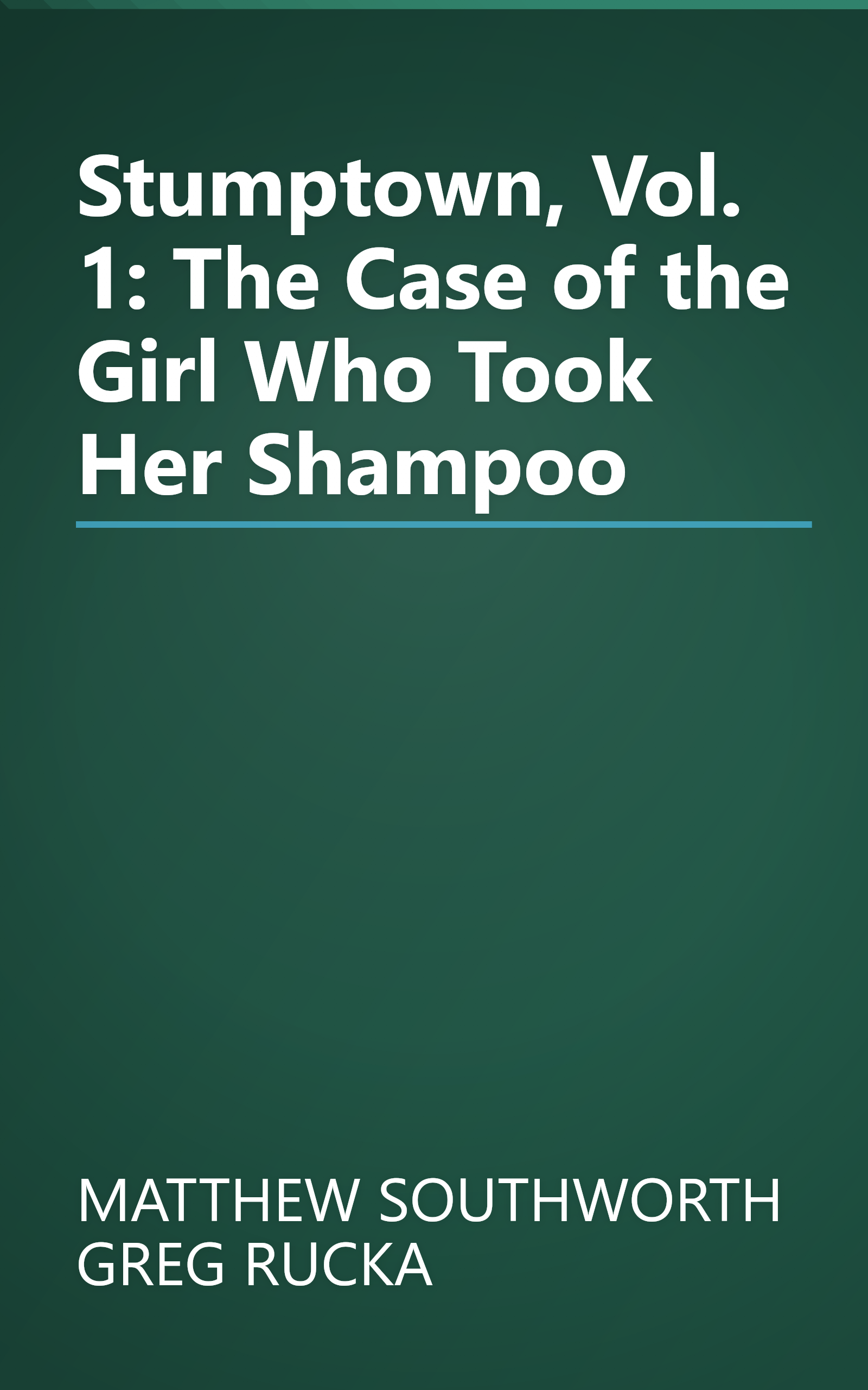 Stumptown, Vol. 1: The Case of the Girl Who Took Her Shampoo book cover