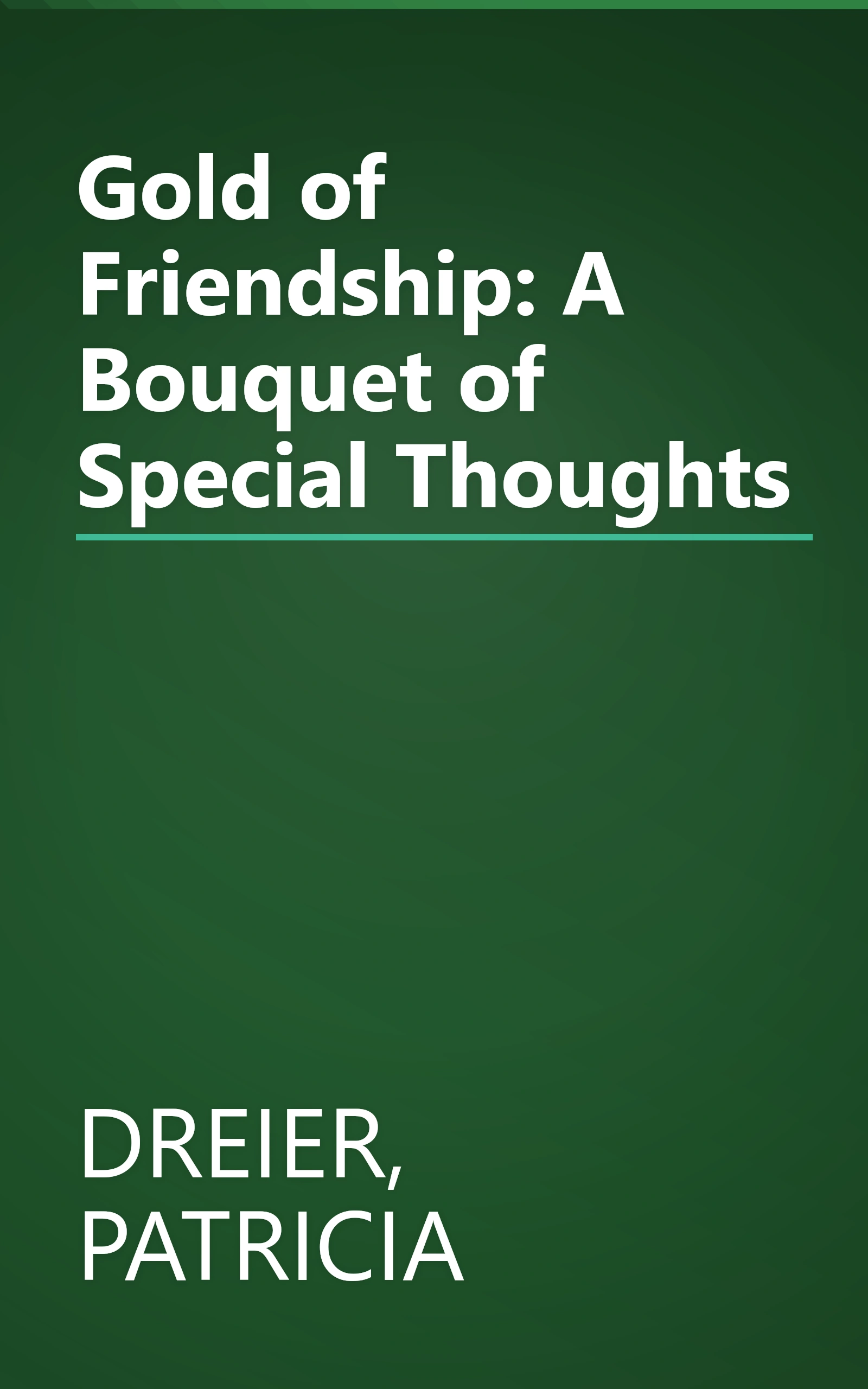 Gold of Friendship: A Bouquet of Special Thoughts book cover
