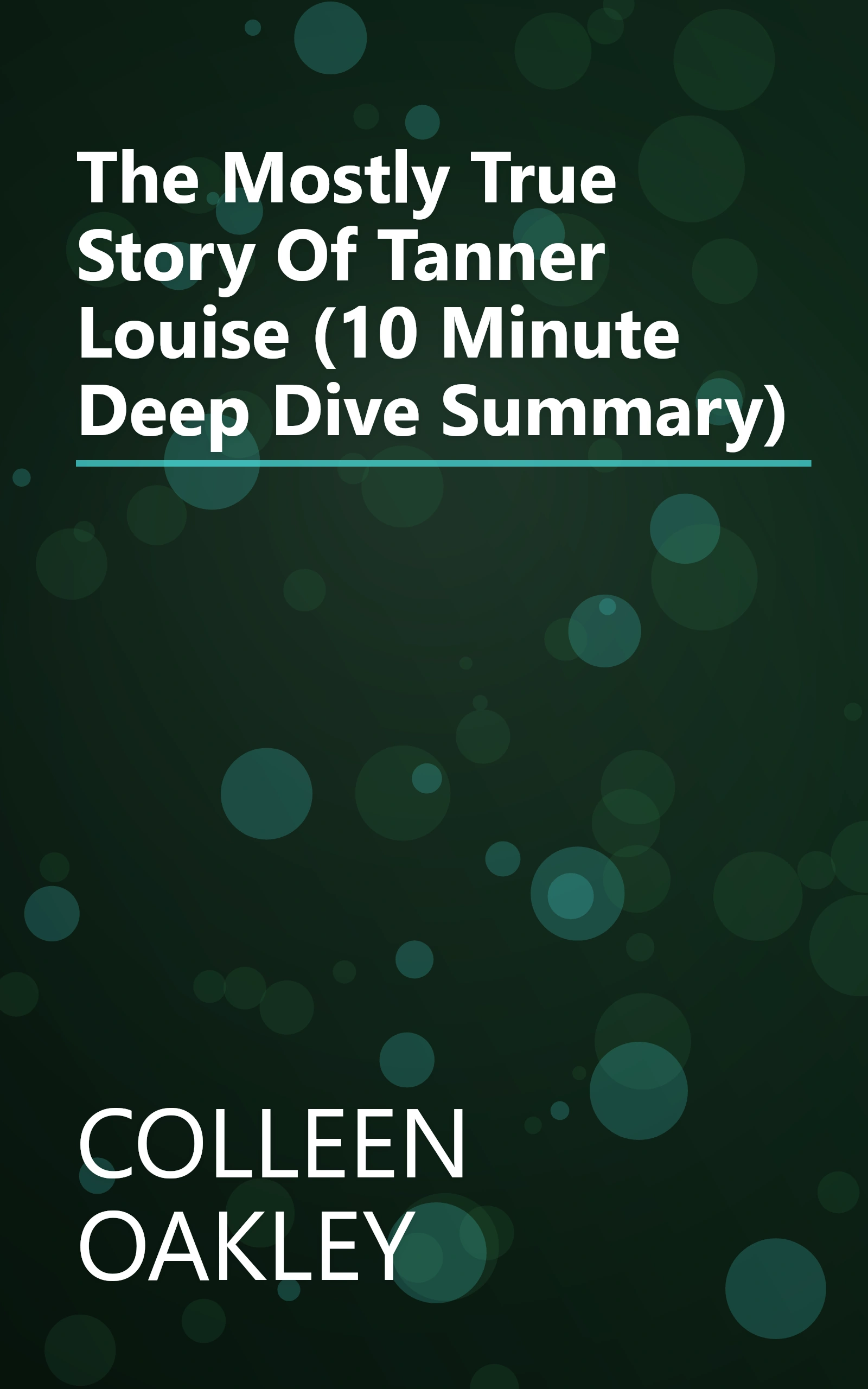 The Mostly True Story Of Tanner   Louise (10 Minute   Deep Dive Summary) book cover