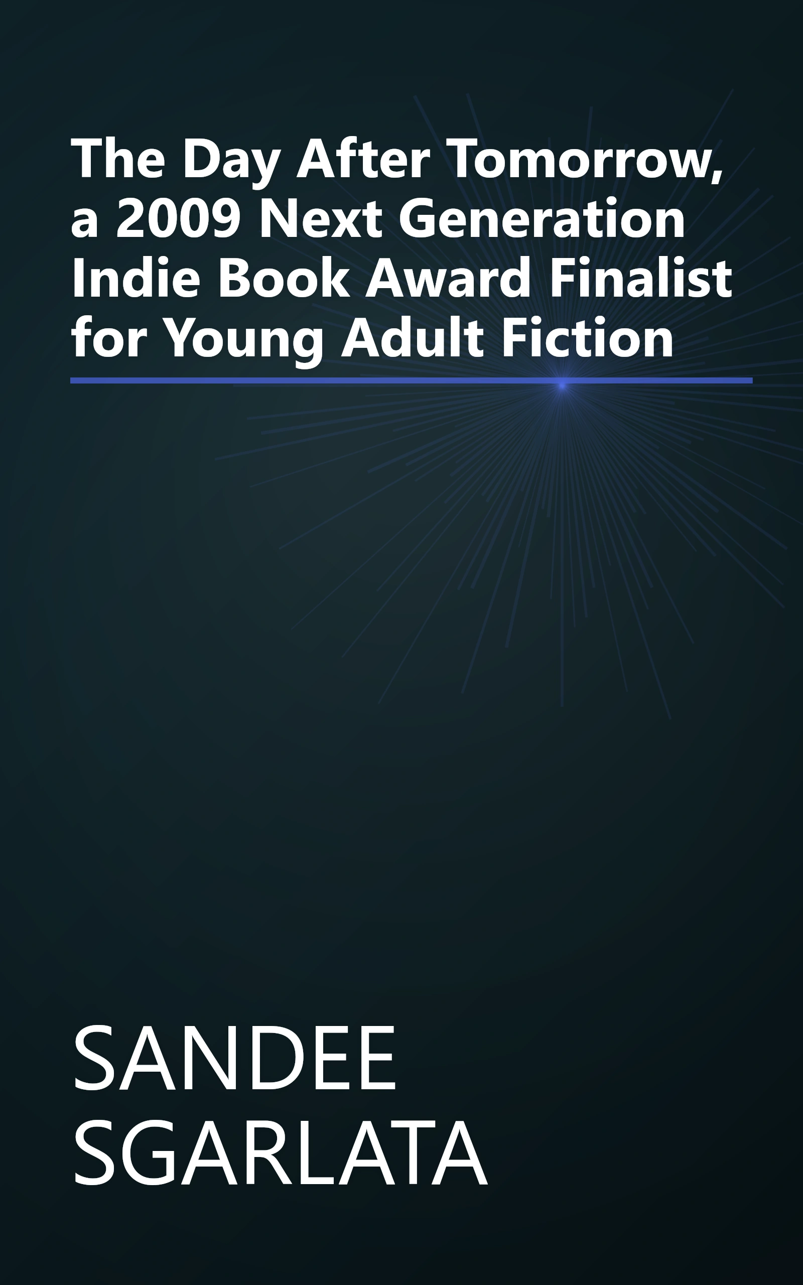 The Day After Tomorrow, a 2009 Next Generation Indie Book Award Finalist for Young Adult Fiction book cover