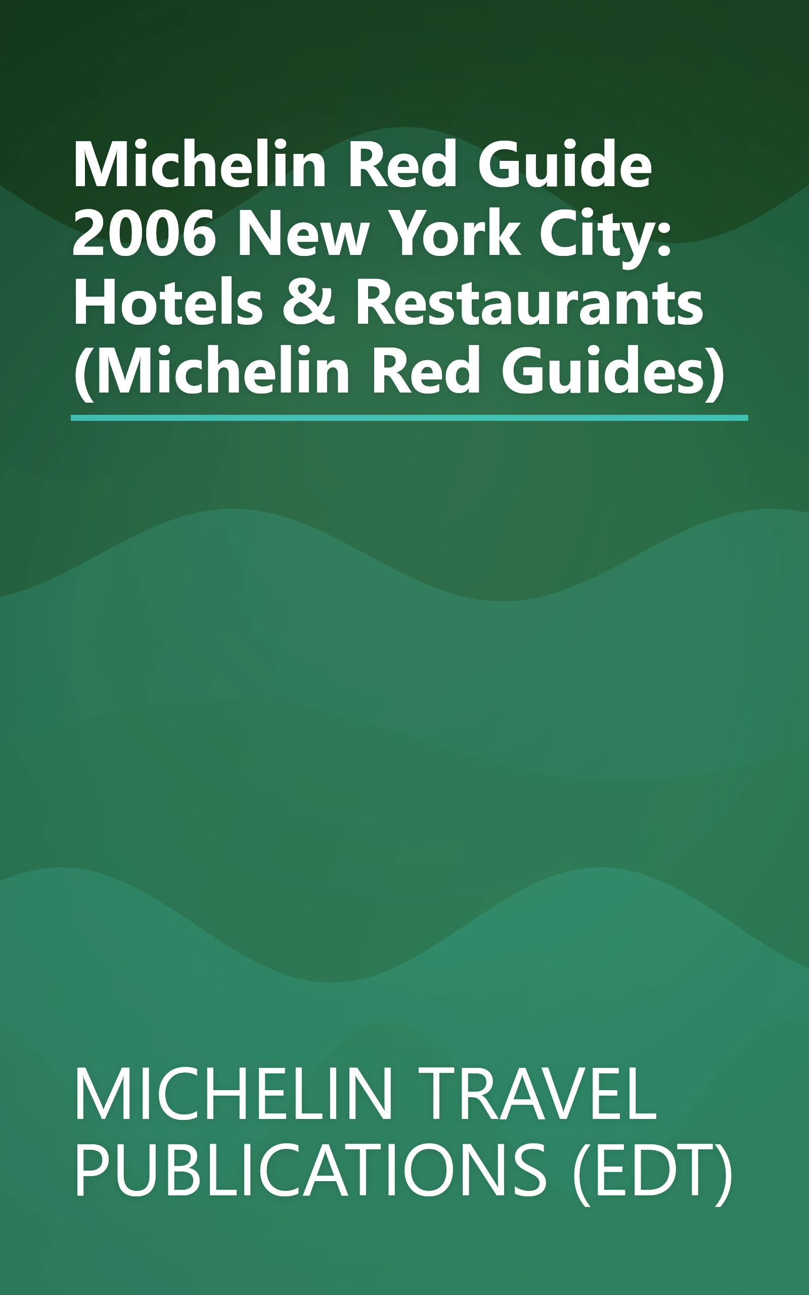 Michelin Red Guide 2006 New York City: Hotels & Restaurants (Michelin Red Guides) book cover