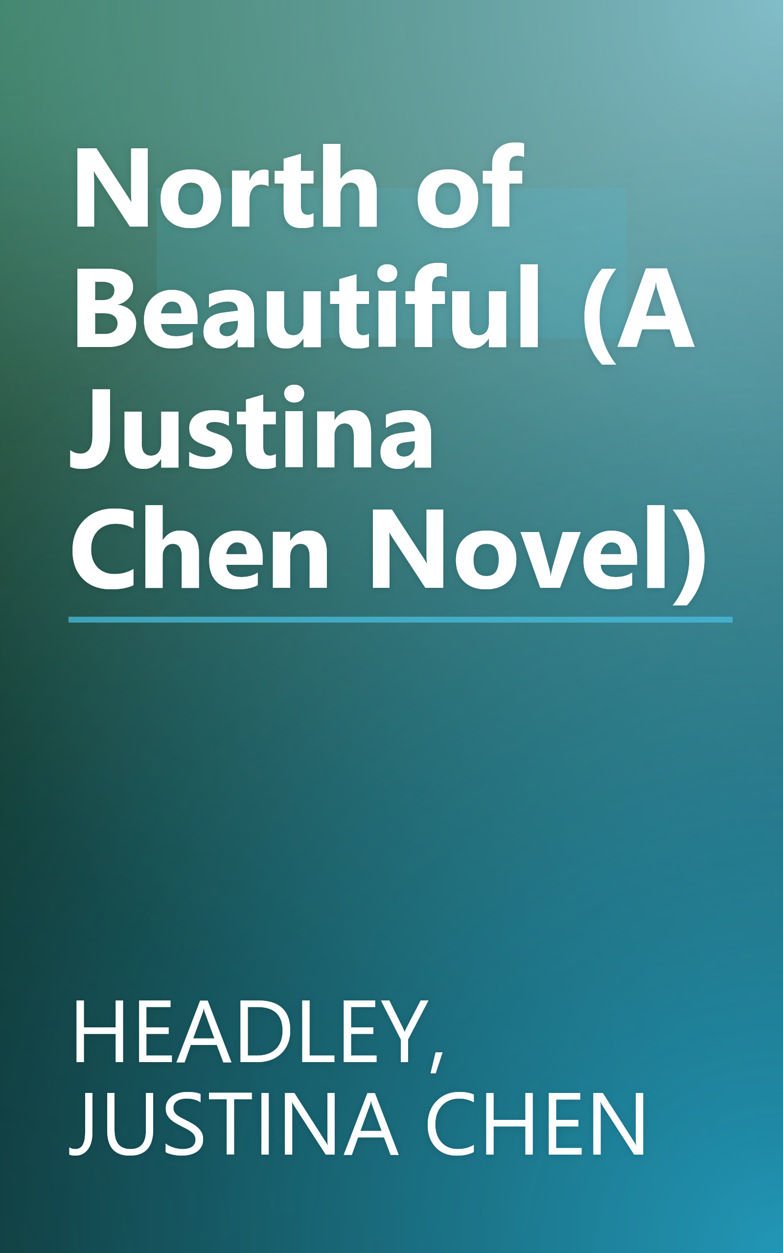 North of Beautiful (A Justina Chen Novel) book cover