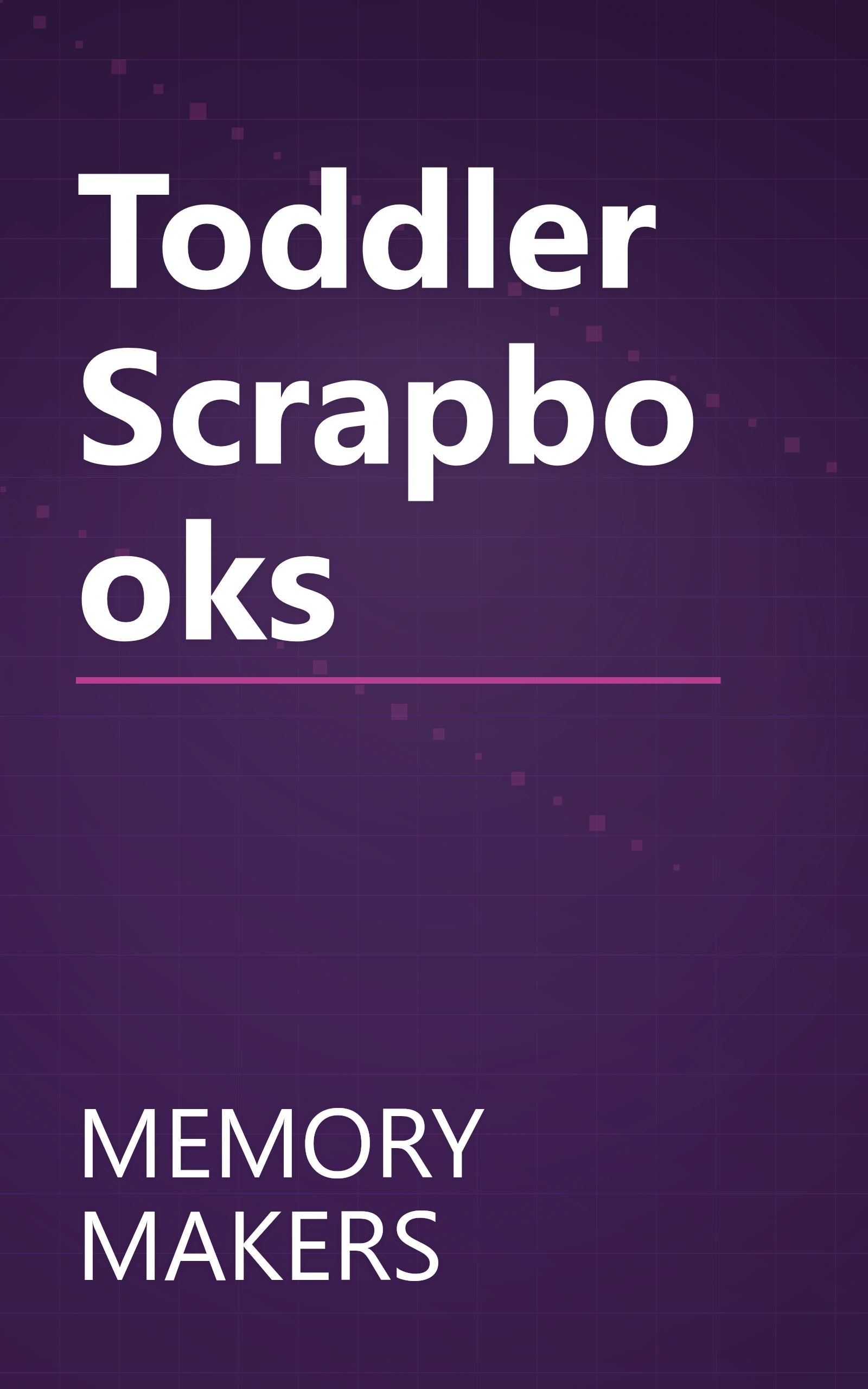 Toddler Scrapbooks book cover