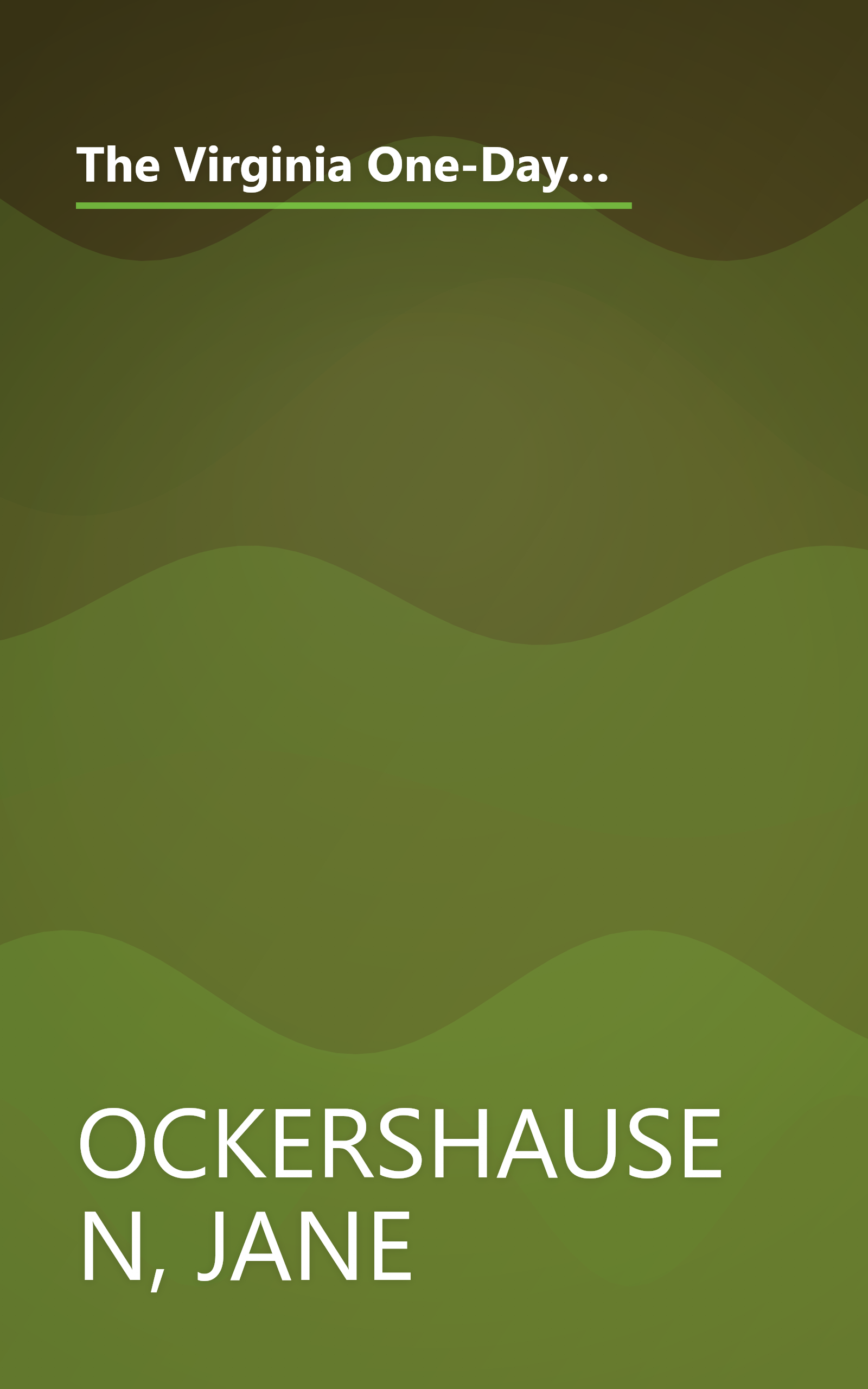 The Virginia One-Day Trip Book: From the Mountains to the Sea, Seven Geographic Centers Offer 101 Scenic and Historic Delights book cover