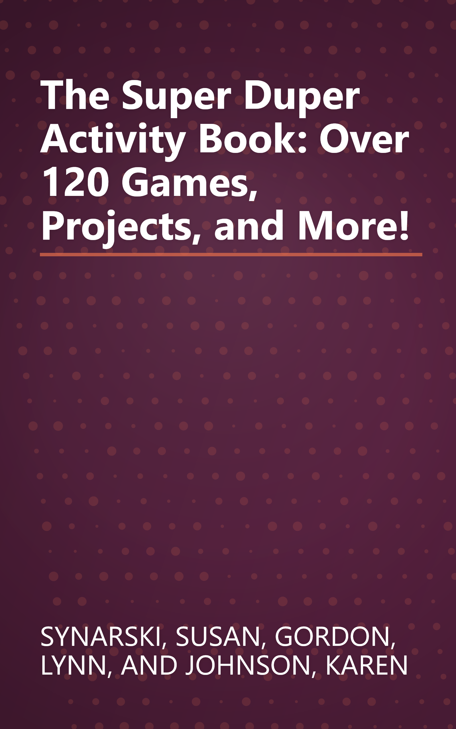 The Super Duper Activity Book: Over 120 Games, Projects, and More! book cover