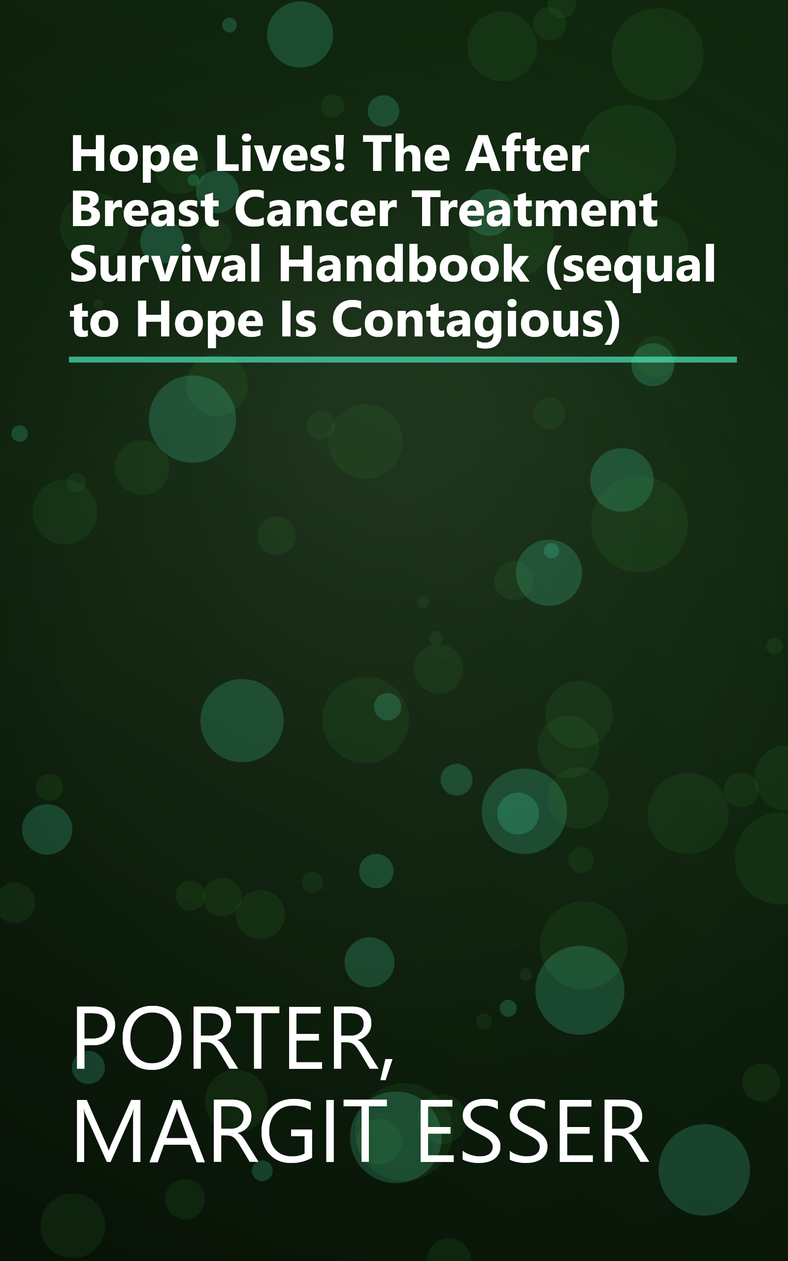 Hope Lives! The After Breast Cancer Treatment Survival Handbook (sequal to Hope Is Contagious) book cover