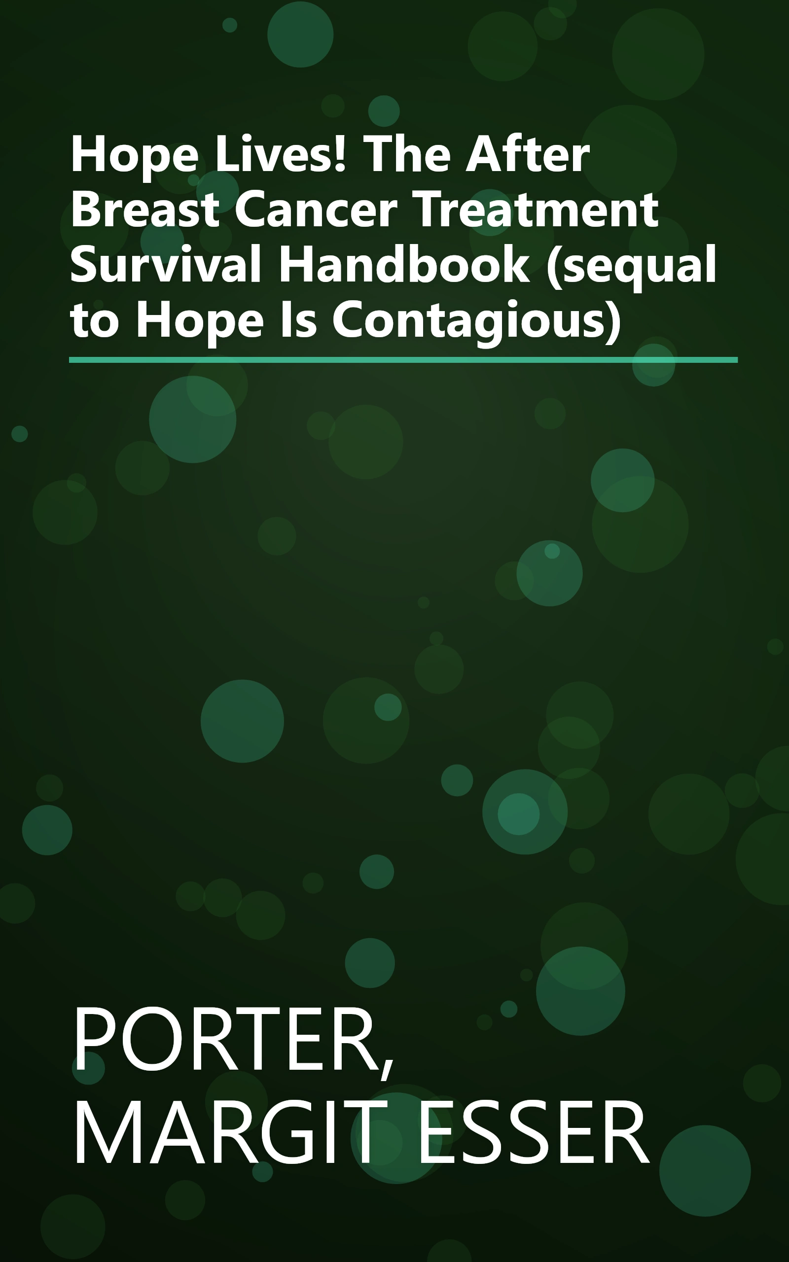Hope Lives! The After Breast Cancer Treatment Survival Handbook (sequal to Hope Is Contagious) book cover
