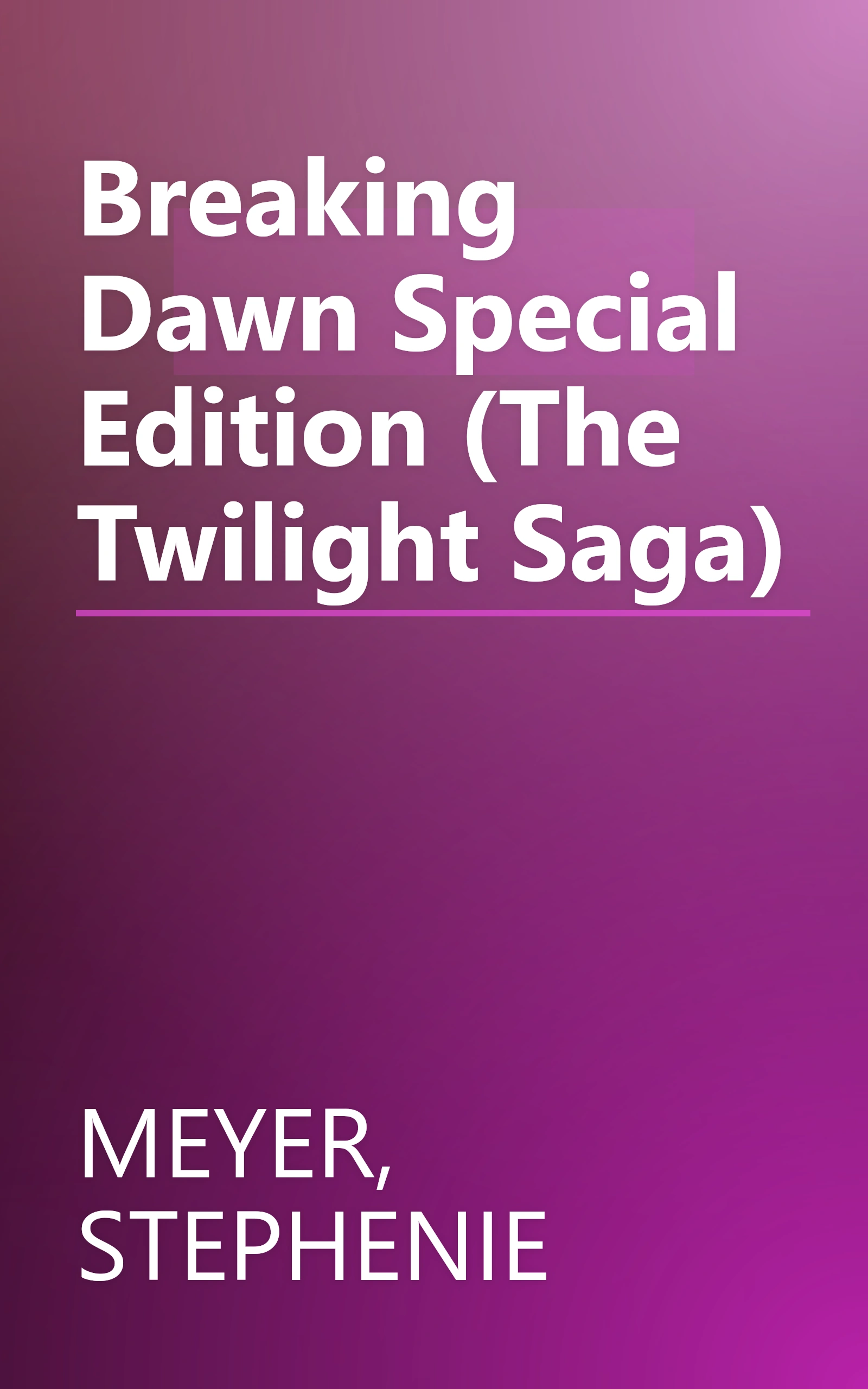 Breaking Dawn Special Edition (The Twilight Saga) book cover