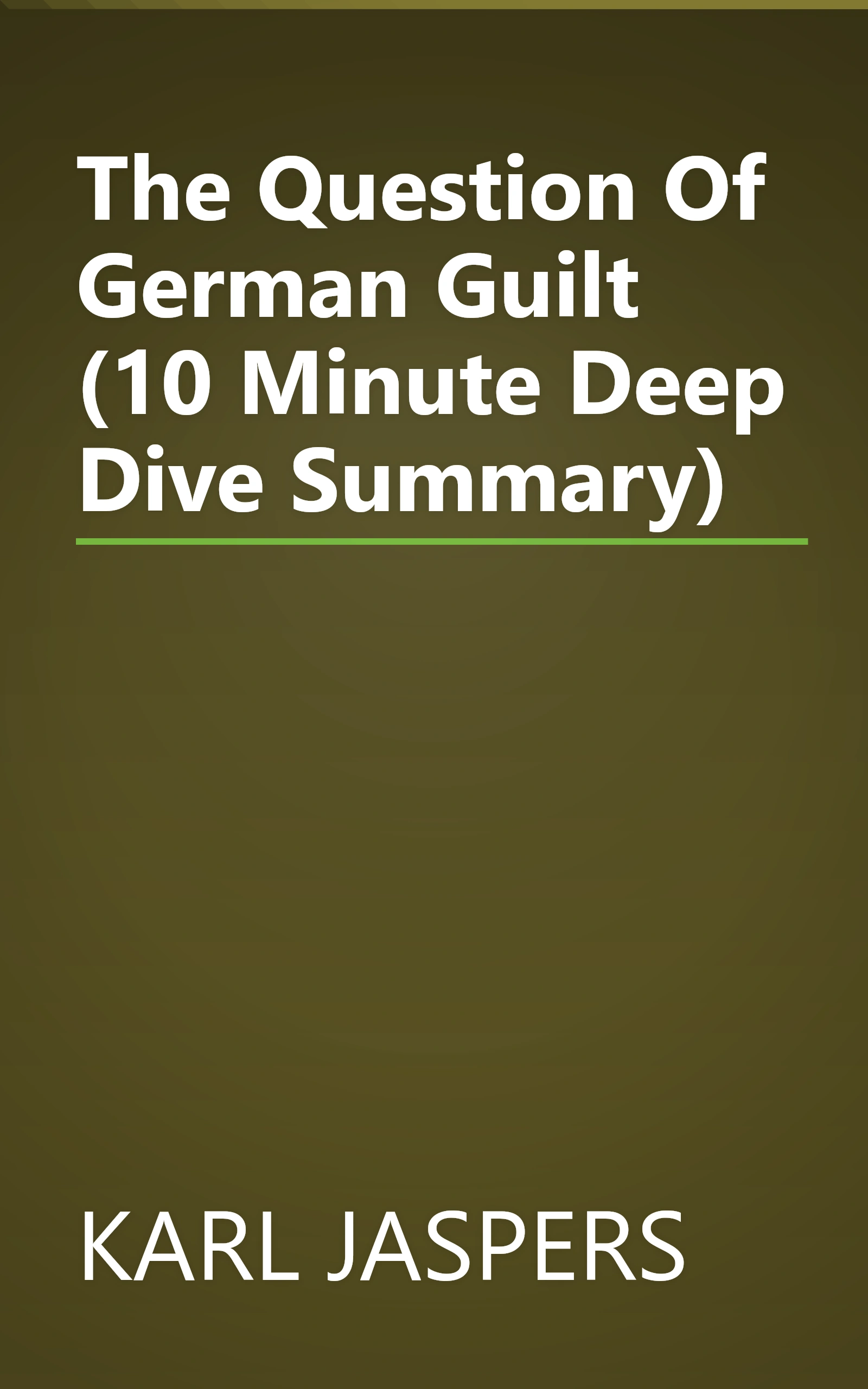 The Question Of German Guilt (10 Minute   Deep Dive Summary) book cover
