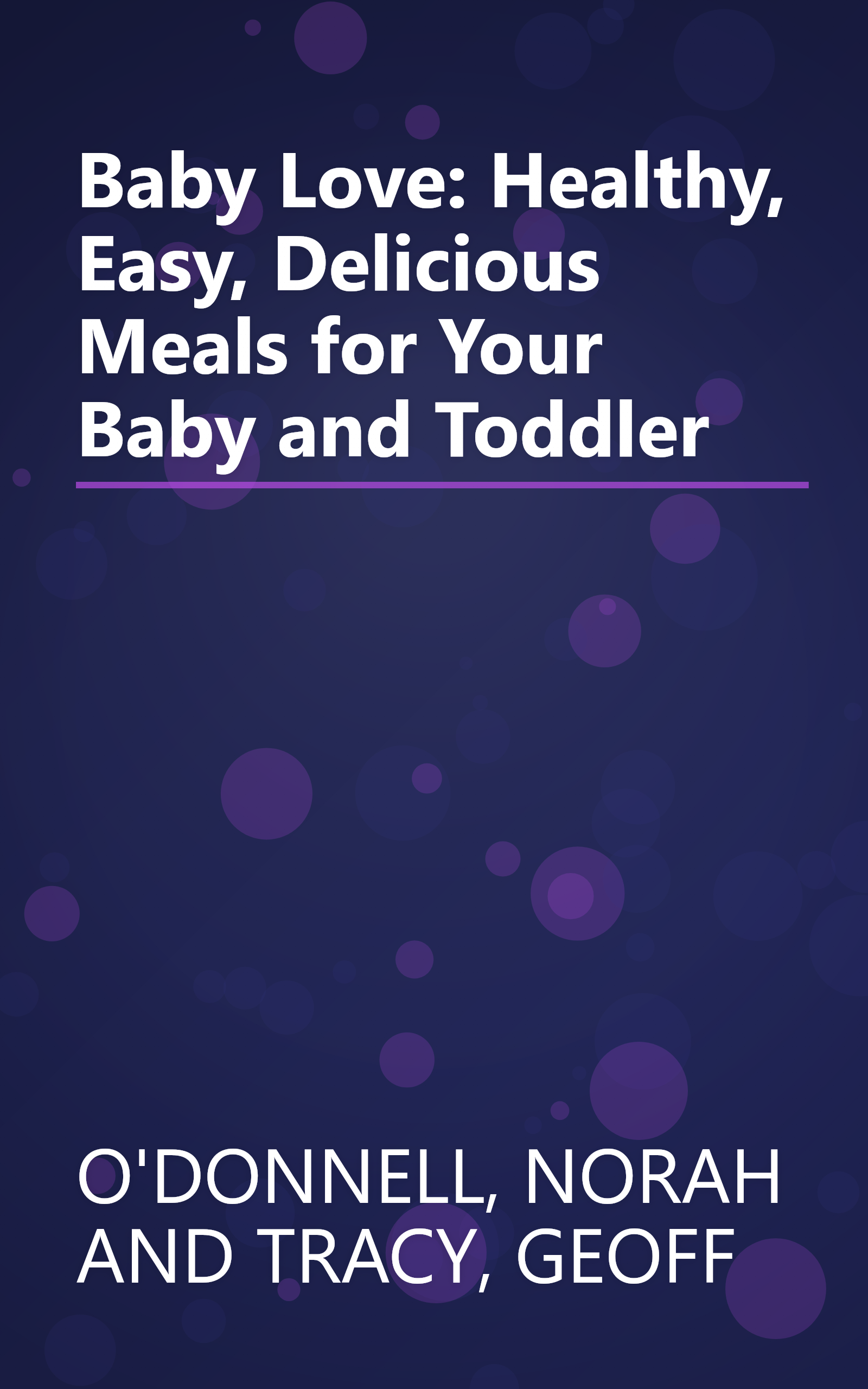 Baby Love: Healthy, Easy, Delicious Meals for Your Baby and Toddler book cover