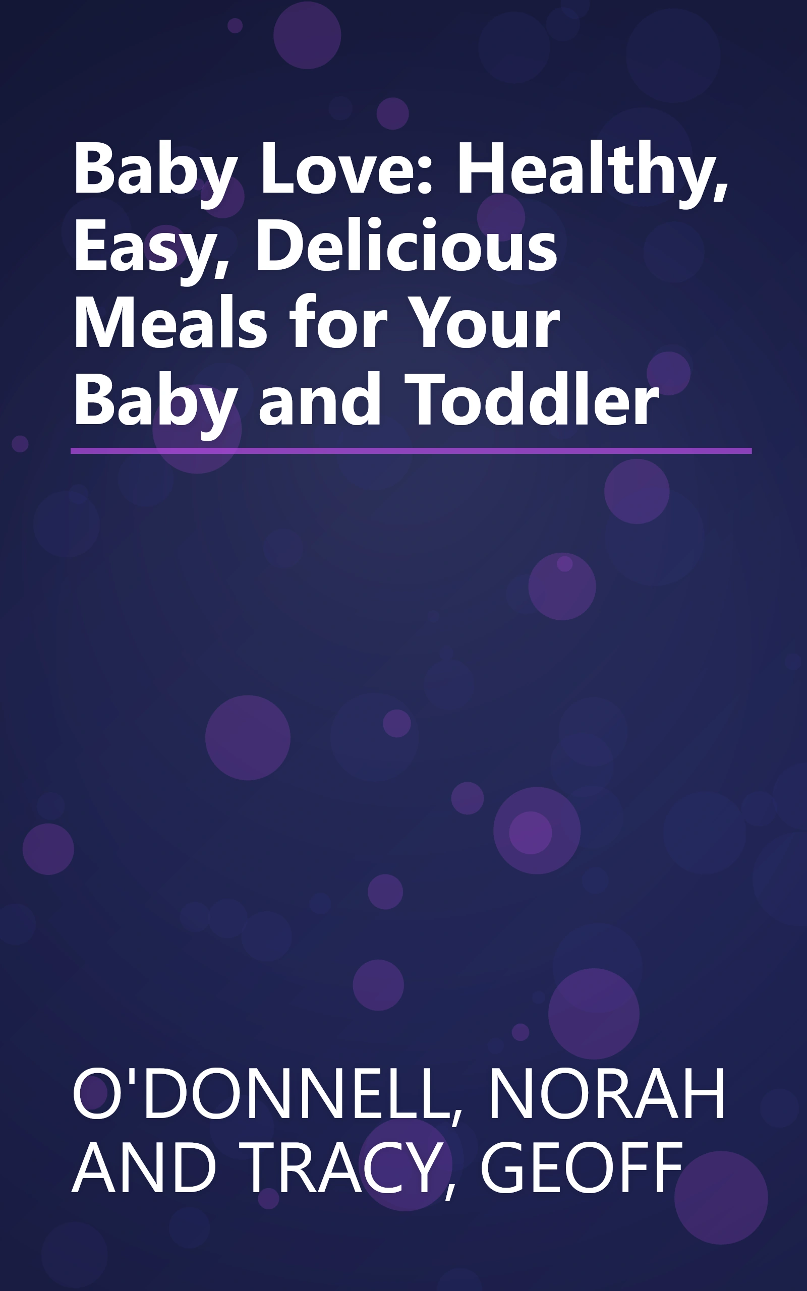 Baby Love: Healthy, Easy, Delicious Meals for Your Baby and Toddler book cover