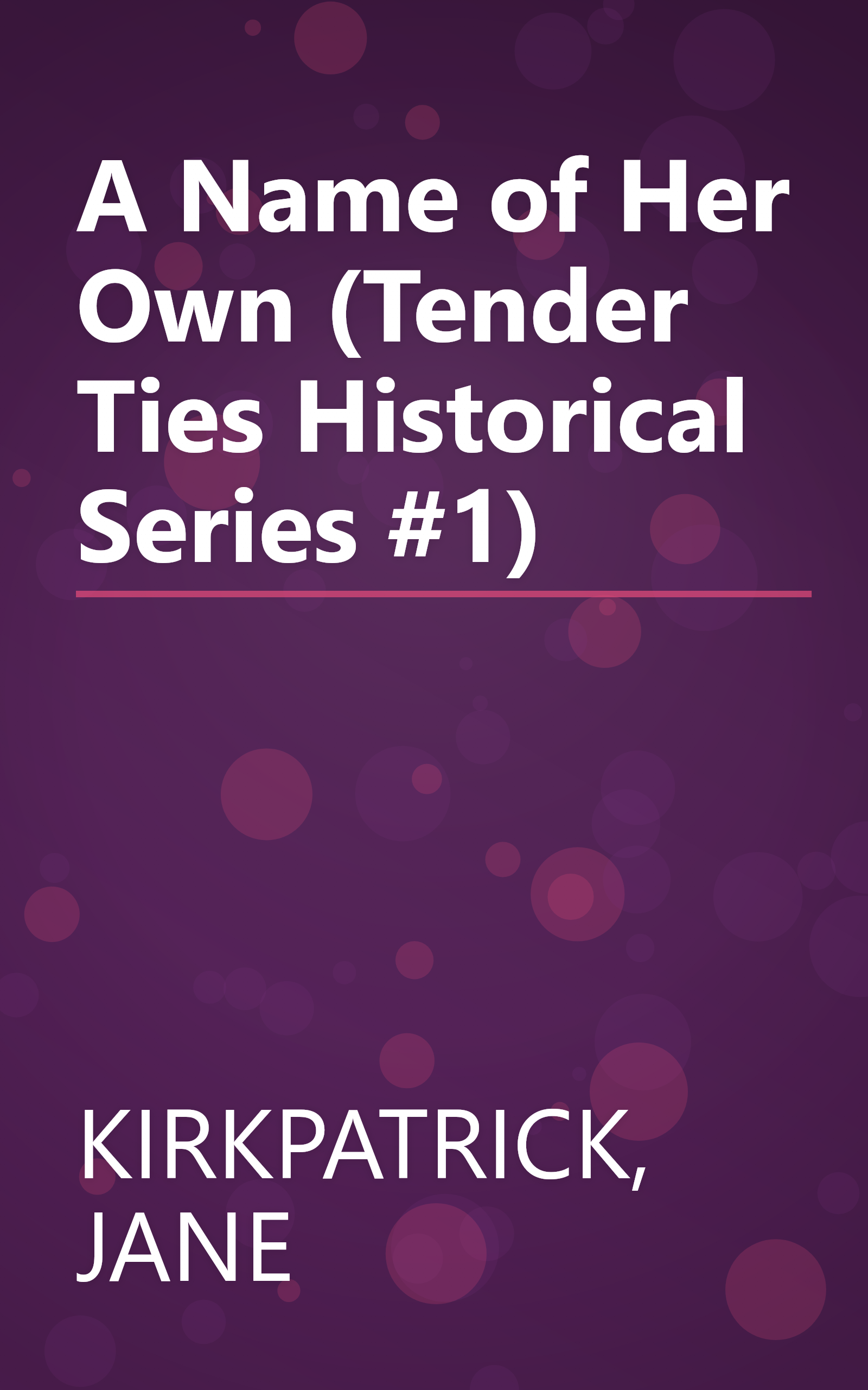 A Name of Her Own (Tender Ties Historical Series #1) book cover