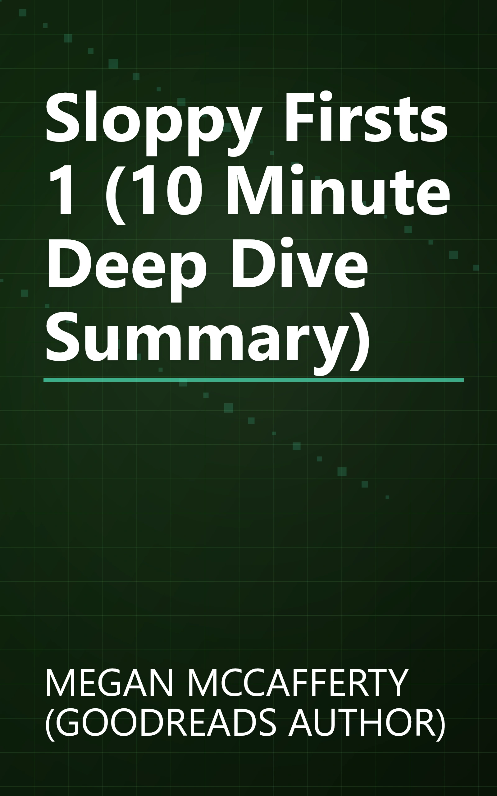 Sloppy Firsts 1 (10 Minute   Deep Dive Summary) book cover