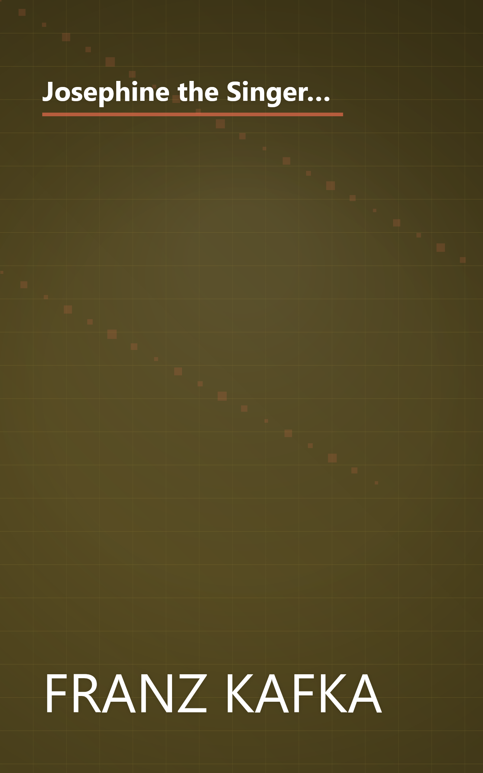 Josephine the Singer, or the Mouse Folk (The Metamorphasis, A Hunger Artist, A Penal Colony, and Other Stories) book cover